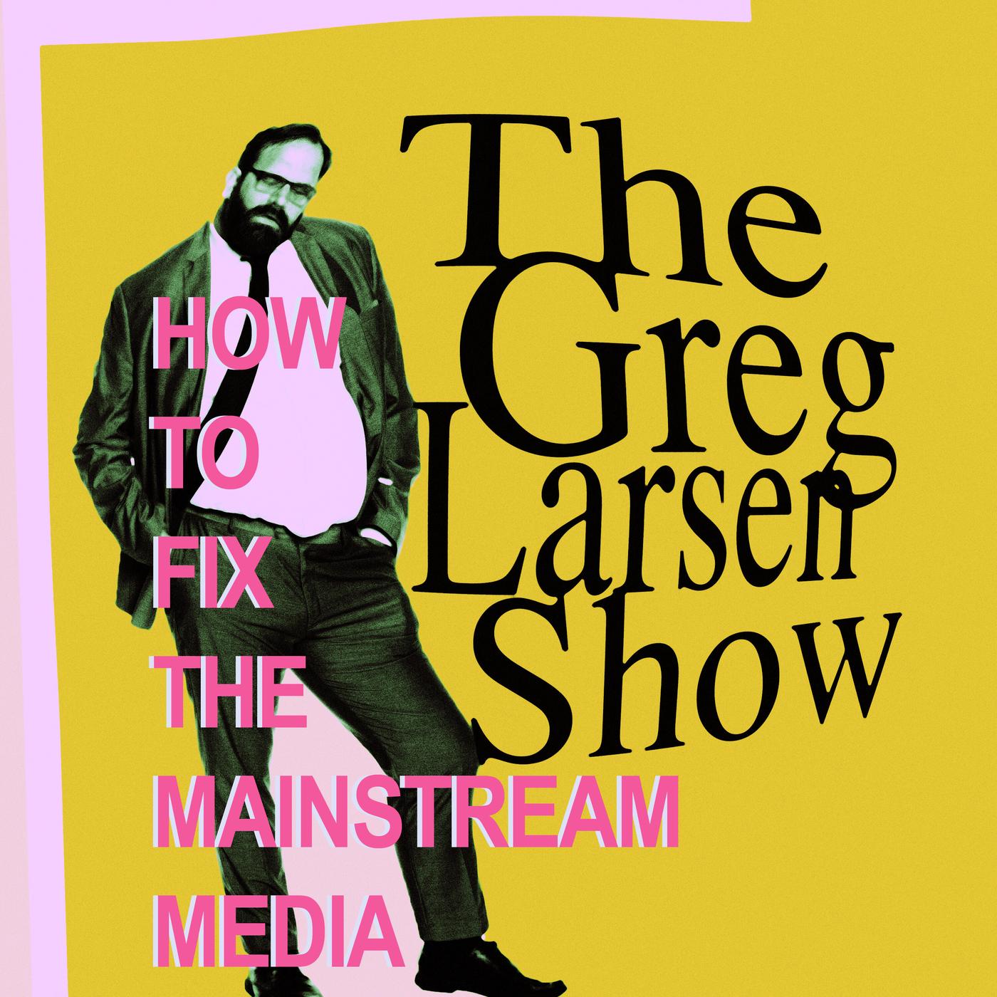 The Greg Larsen Show (The Show) - The Greg Larsen Show (podcast ...