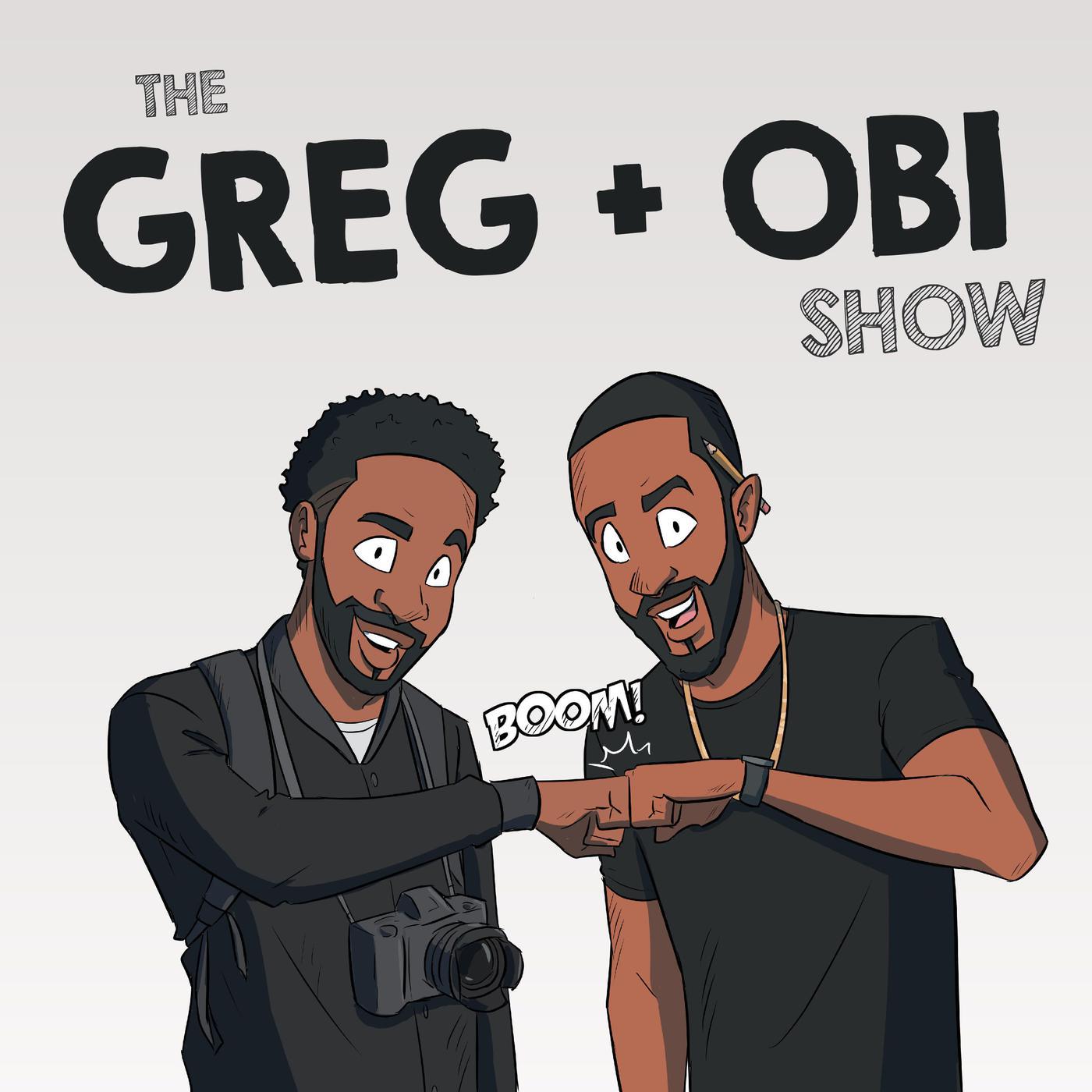 The Greg & Obi Show (podcast) - The Greg & Obi Show | Listen Notes