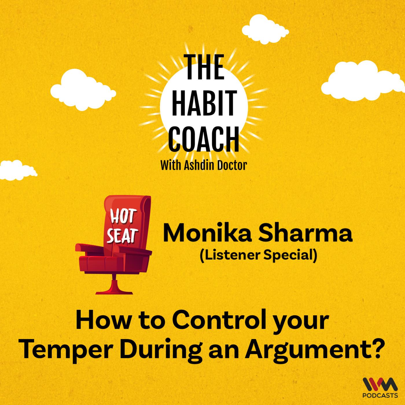Hot Seat: How to Control your Temper during an Argument? (Monika Sharma ...