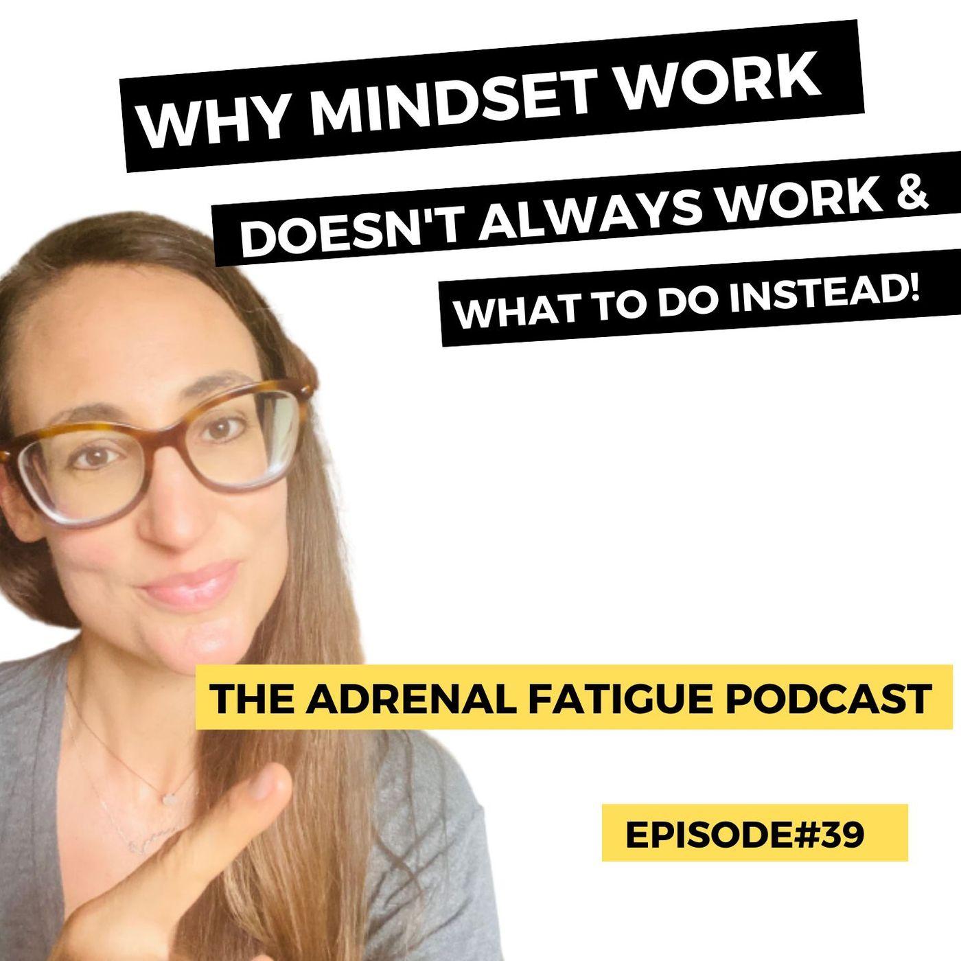 #39: Why Mindset Doesn't Always Work and What You Can Do Instead ...
