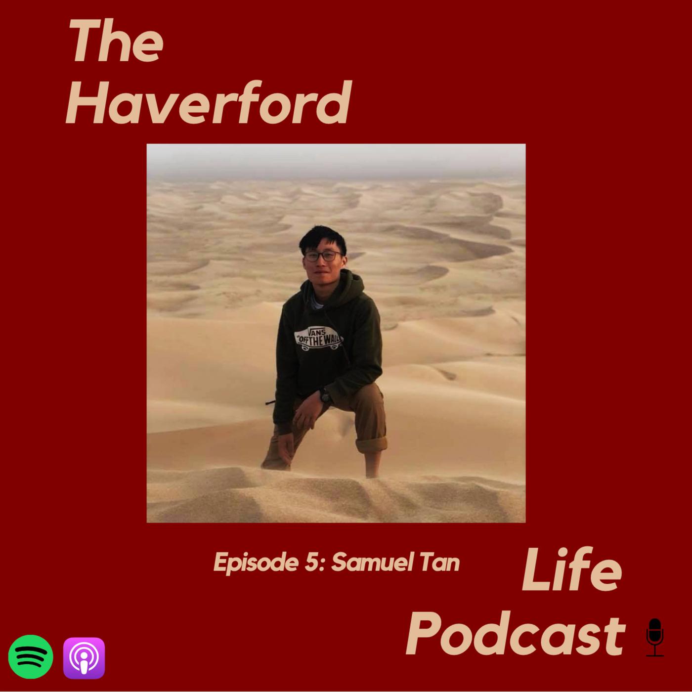 Part 2: Samuel Tan and the Army - The Haverford Life Podcast | Listen Notes