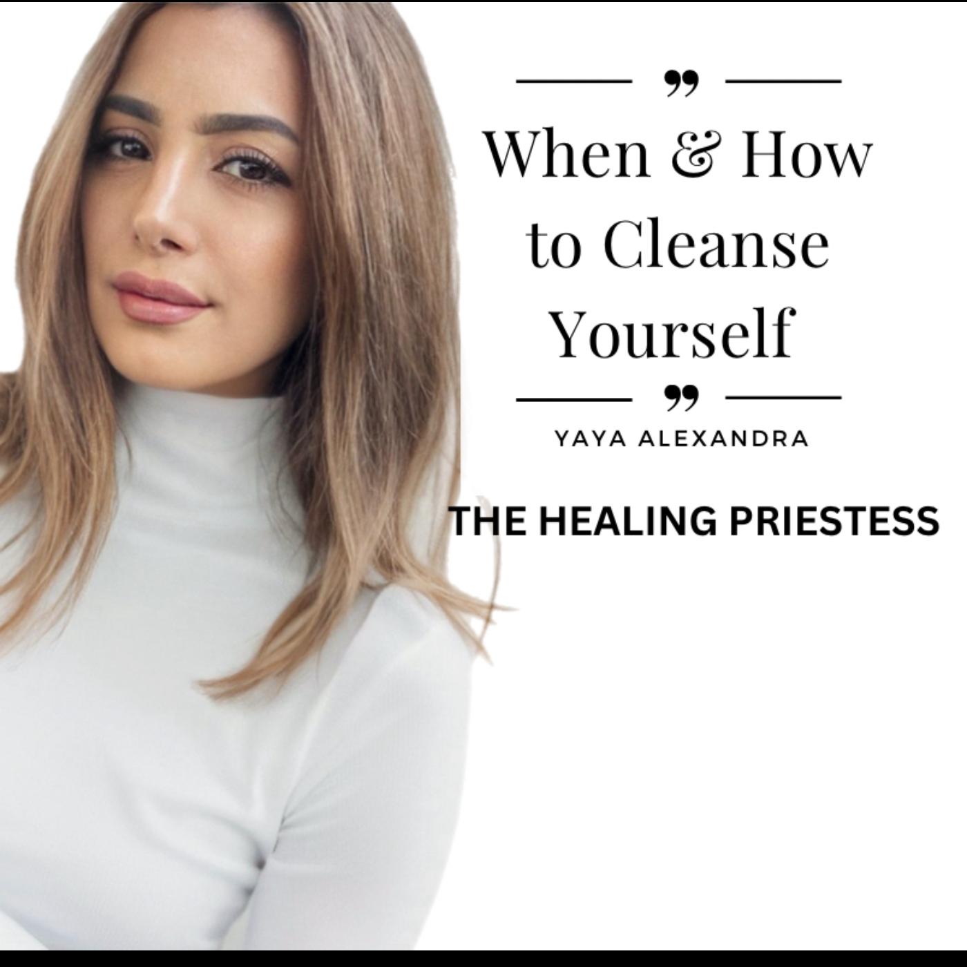 When & How to Cleanse Yourself - The Healing Priestess (podcast ...