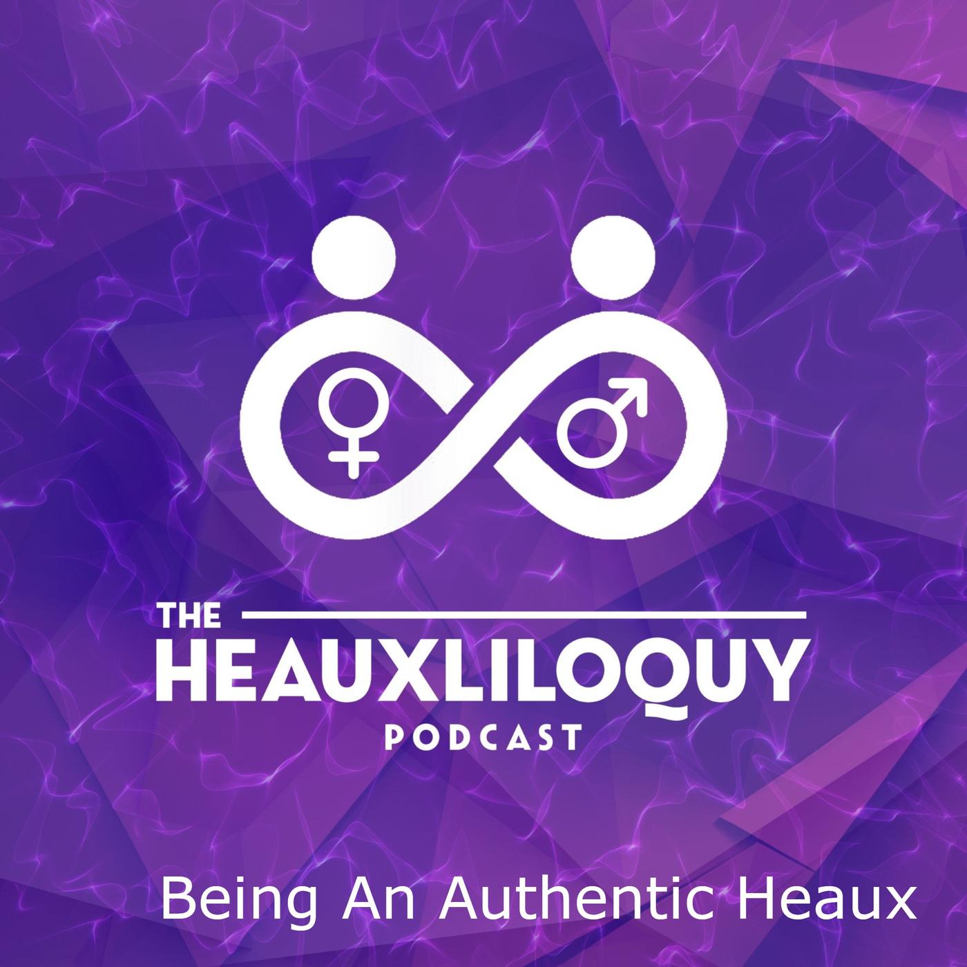 Being An Authentic Heaux - The Heauxliloquy Podcast | Listen Notes
