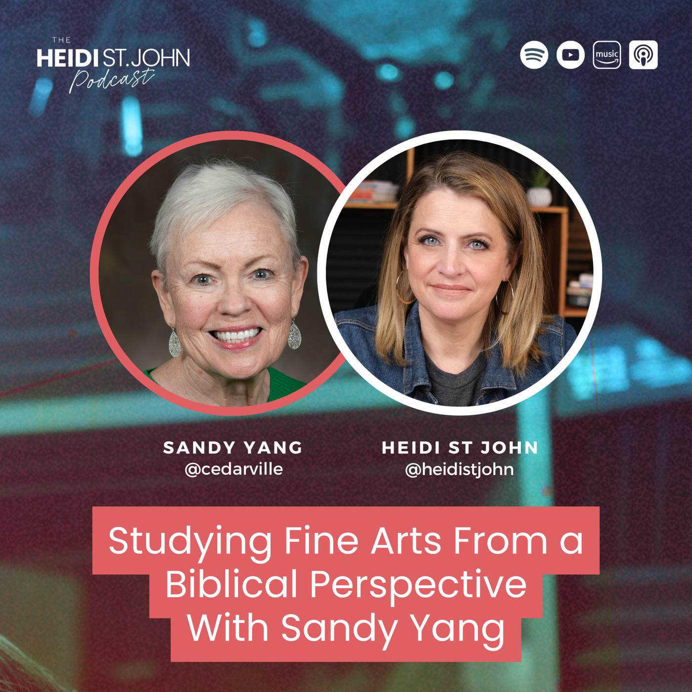 Studying Fine Arts From a Biblical Perspective With Sandy Yang | Listen ...