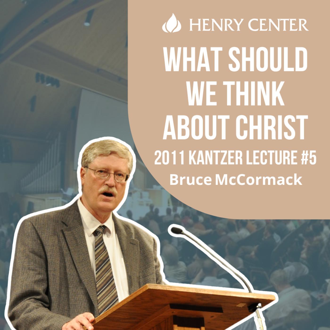 What Should We Think about Christ | Bruce McCormack | Listen Notes