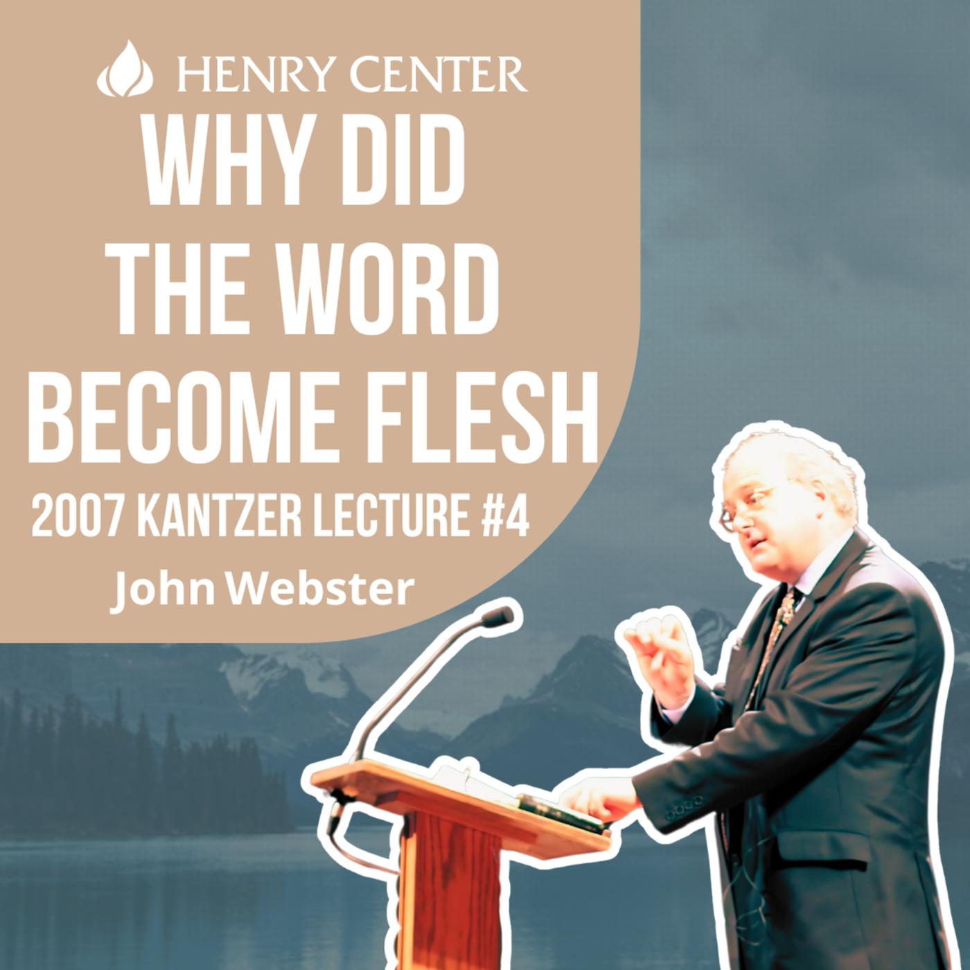 Why Did the Word Become Flesh | John Webster - The Henry Center Archive ...