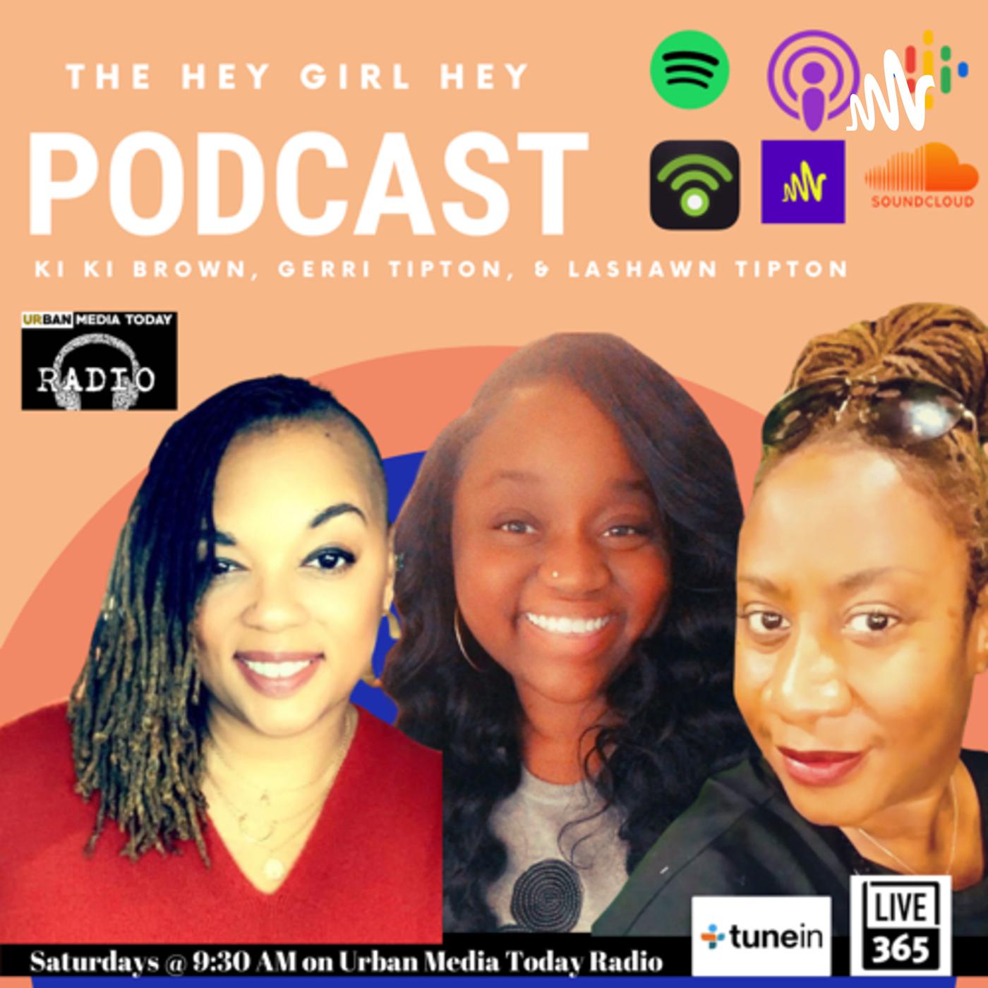 Hey Girl Hey Podcast w/ special guests Portia Foxx (WAMO 100) and ...