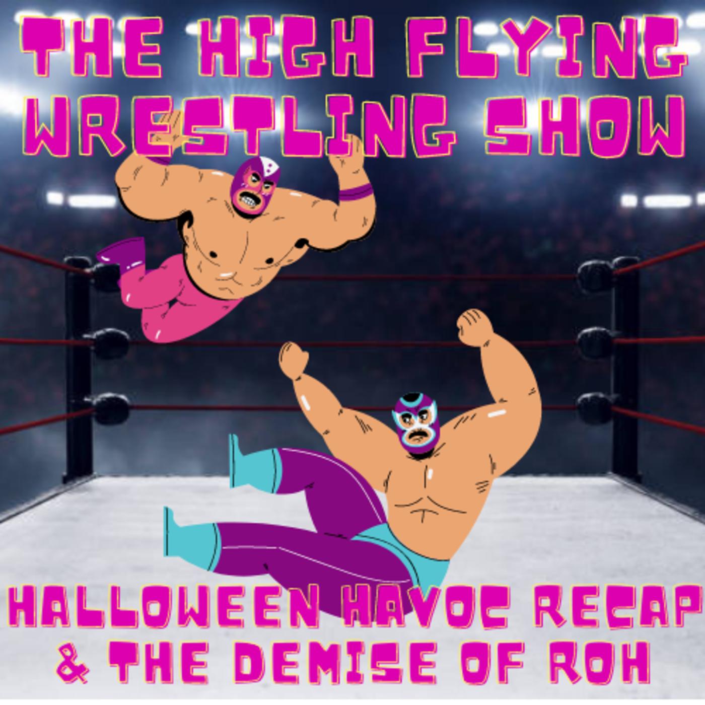 2 - Halloween Havoc Recap and the Demise of ROH - The High Flying ...