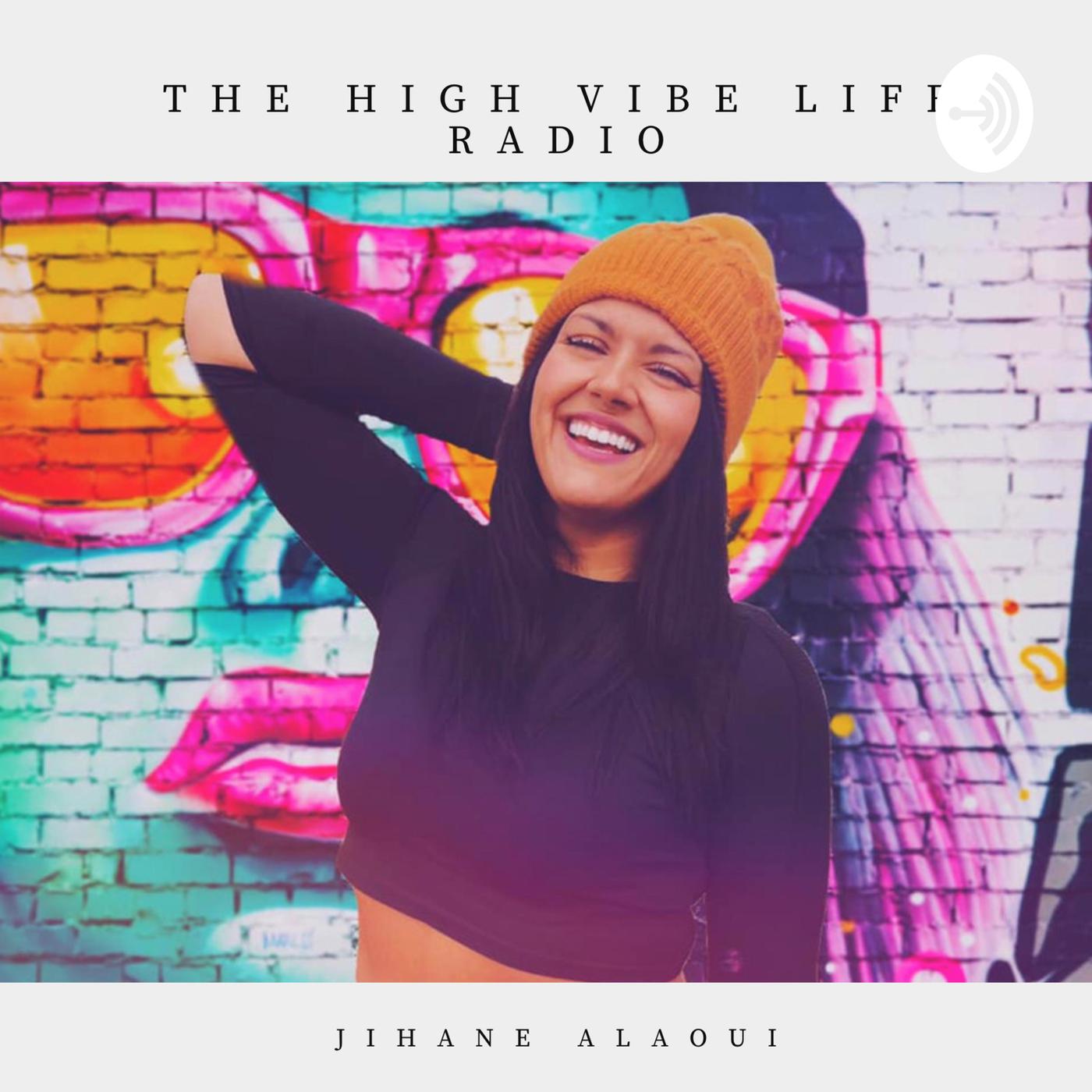La Radio HIGH VIBES (pódcast) - Jihane Alaoui | Listen Notes