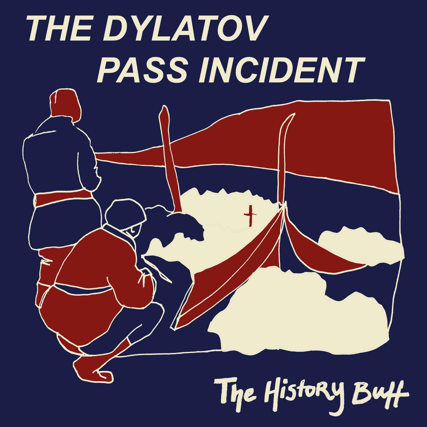 The Dyatlov Pass Incident - Ministry of History Podcast | Listen Notes