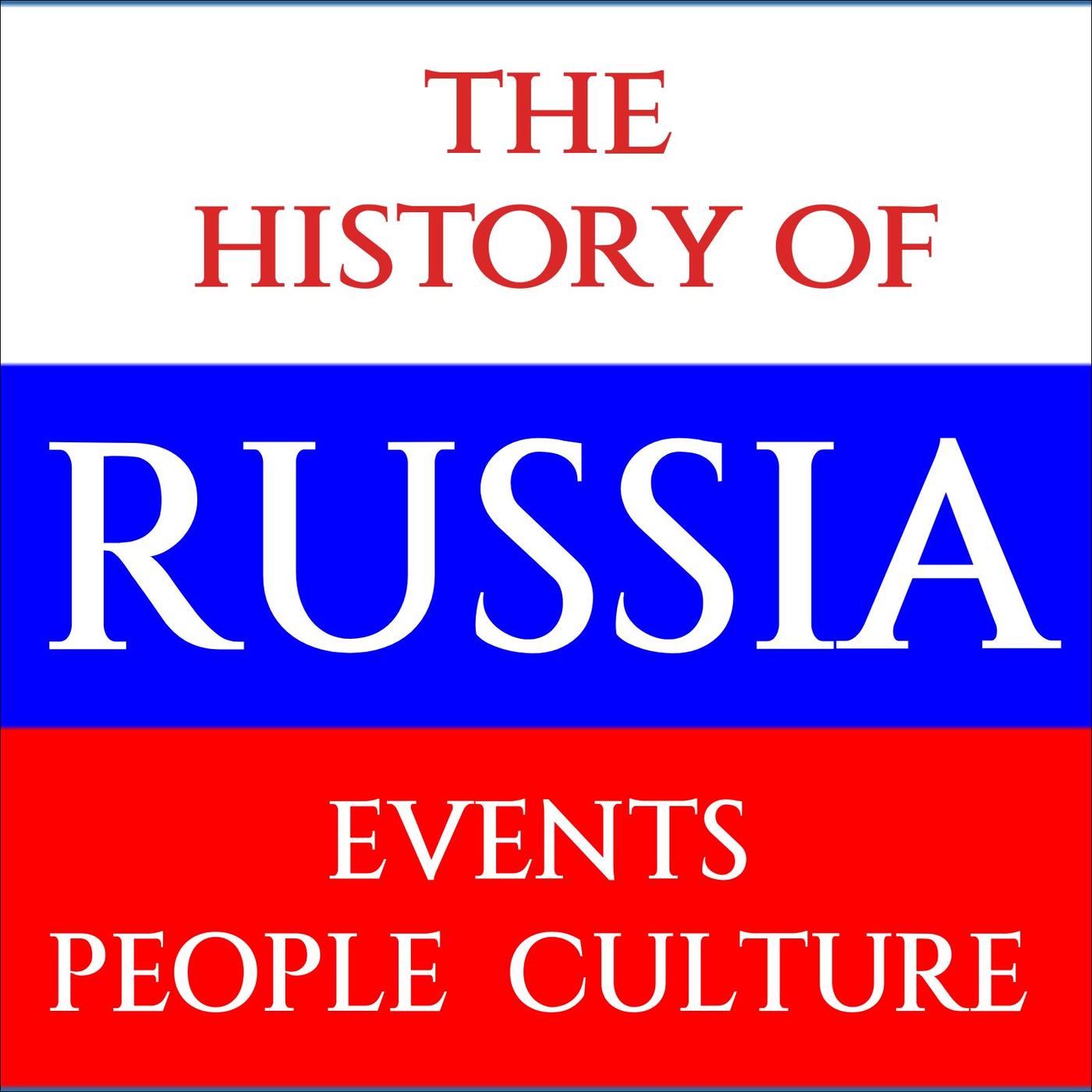 Episode 104 - The End of an Era - The History of Russia Podcast ...