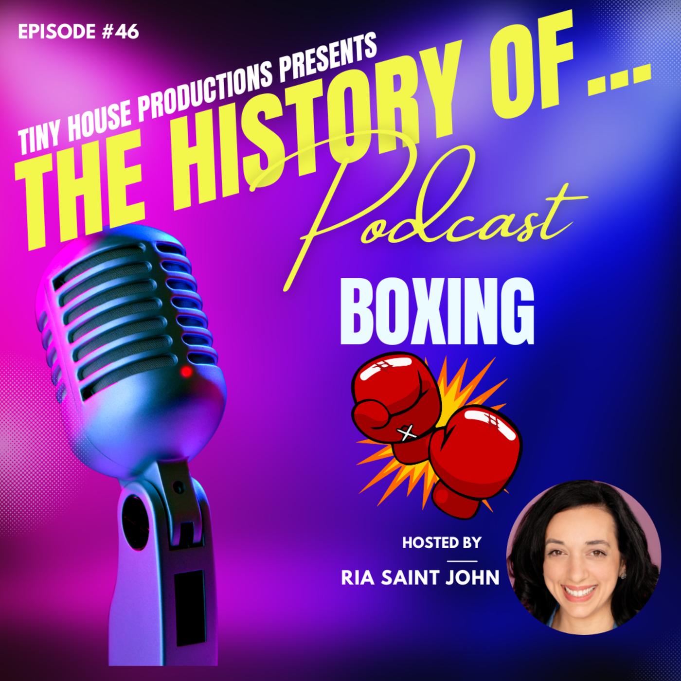 The History of...Boxing - The History of…Podcast Show | Listen Notes