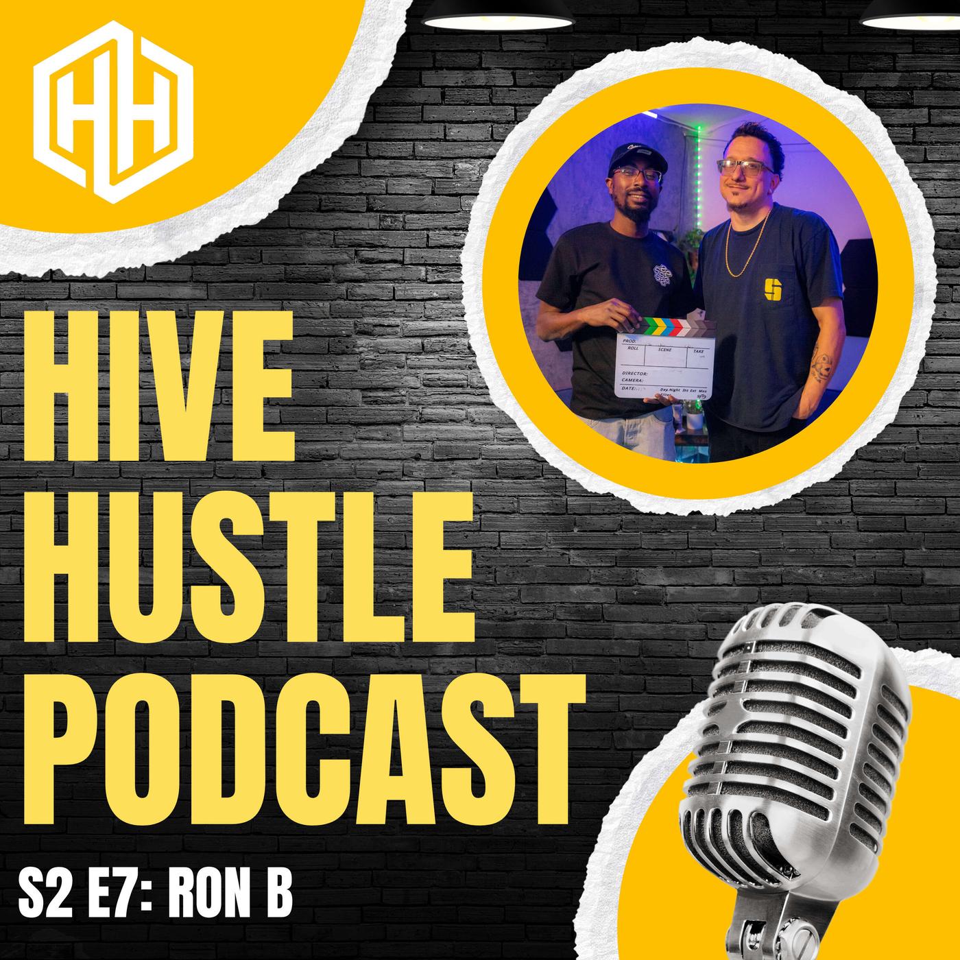 Hive Hustle S2 E7: Ron B - The Hive Hustle Podcast | Listen Notes