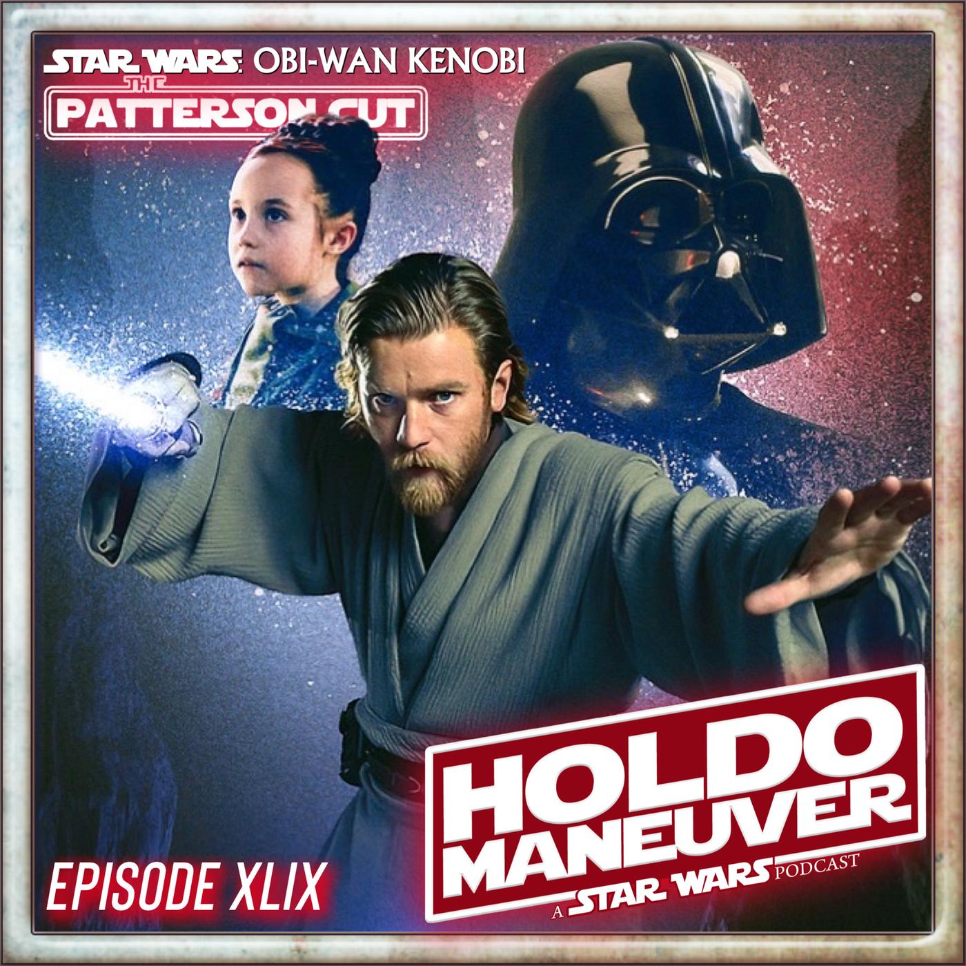 EPISODE XLIX — OBI-WAN KENOBI: THE PATTERSON CUT | Kai Patterson ...