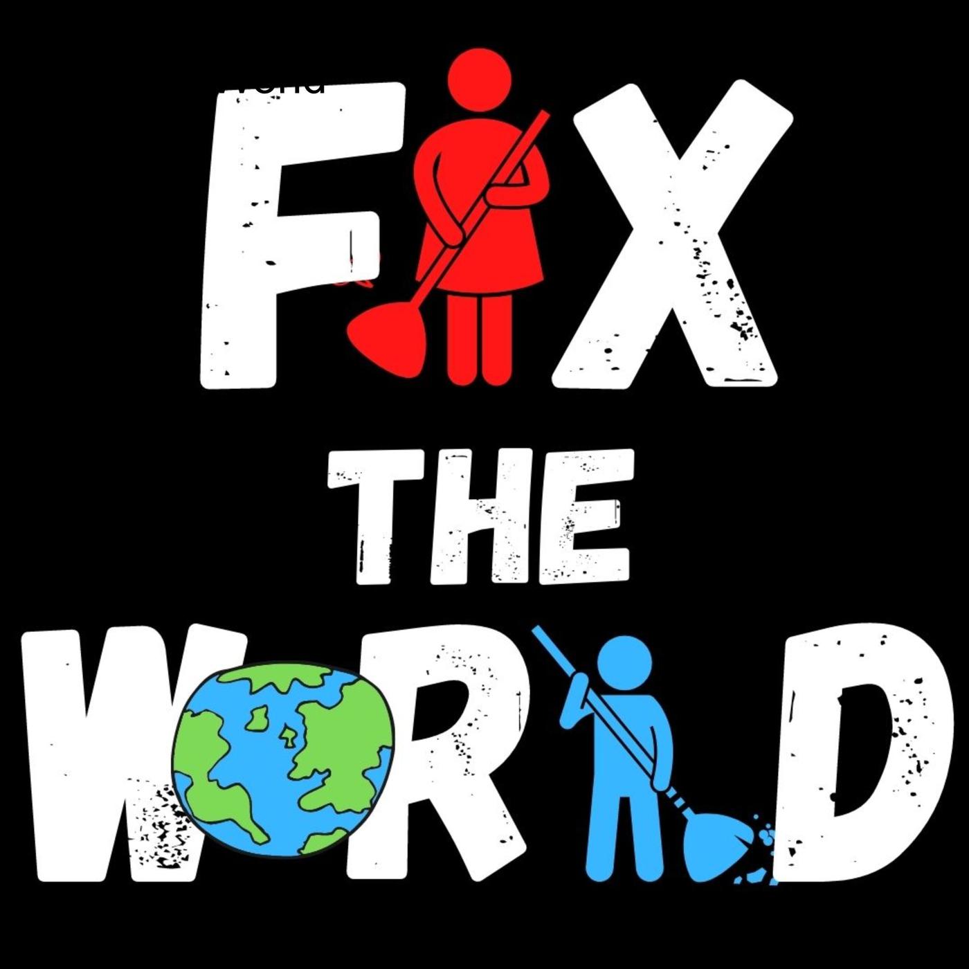 Episode #1 - Fix The World (podcast) | Listen Notes