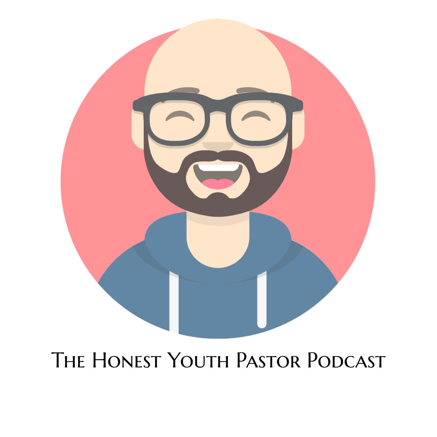 The Honest Youth Pastor Podcast - Honest Youth Pastor | Listen Notes