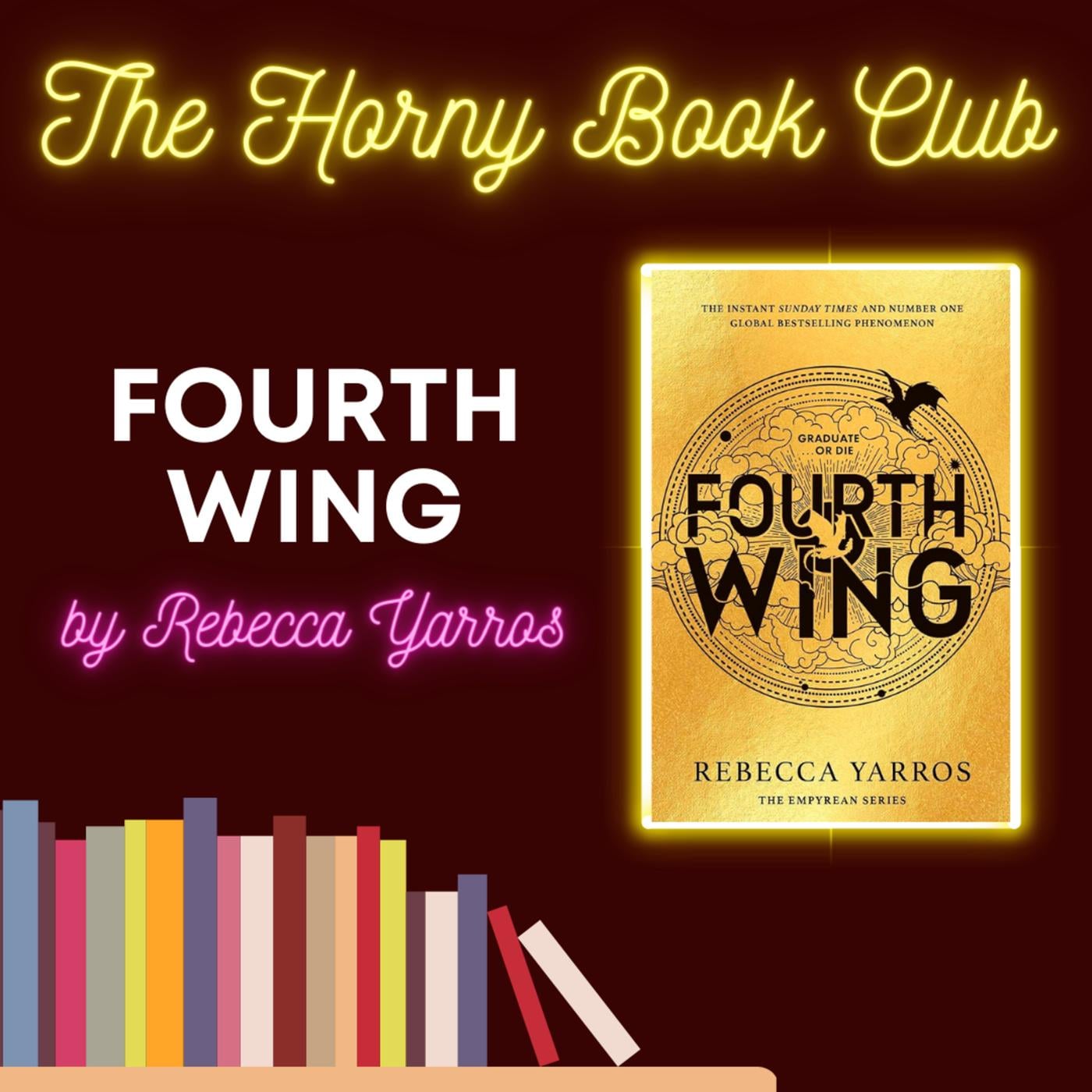 Fourth Wing by Rebecca Yarros - The Horny Book Club (podcast) | Listen ...