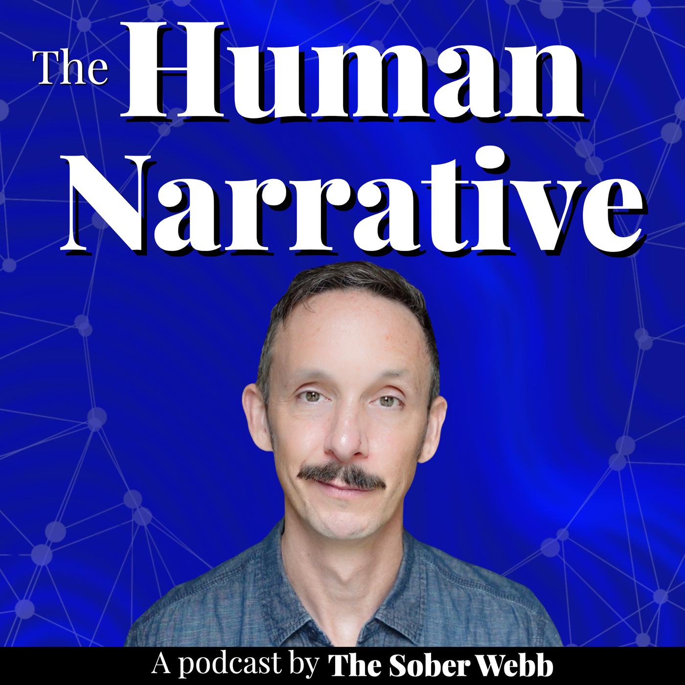 The Human Narrative (podcast) - Clark Webb | Listen Notes