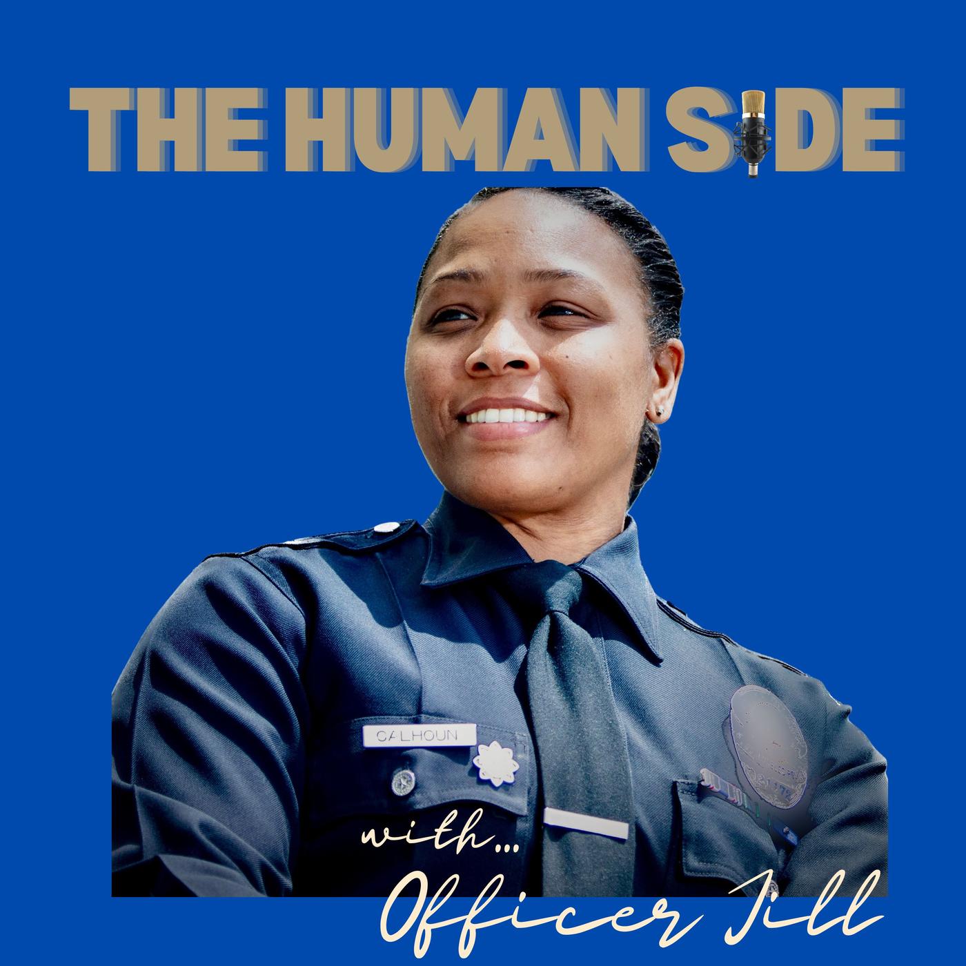 The Human Side with Officer Jill (podcast) - Officer Jill | Listen Notes