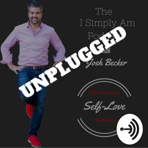 The I Simply Am Podcast: Unplugged - Josh Becker | Listen Notes