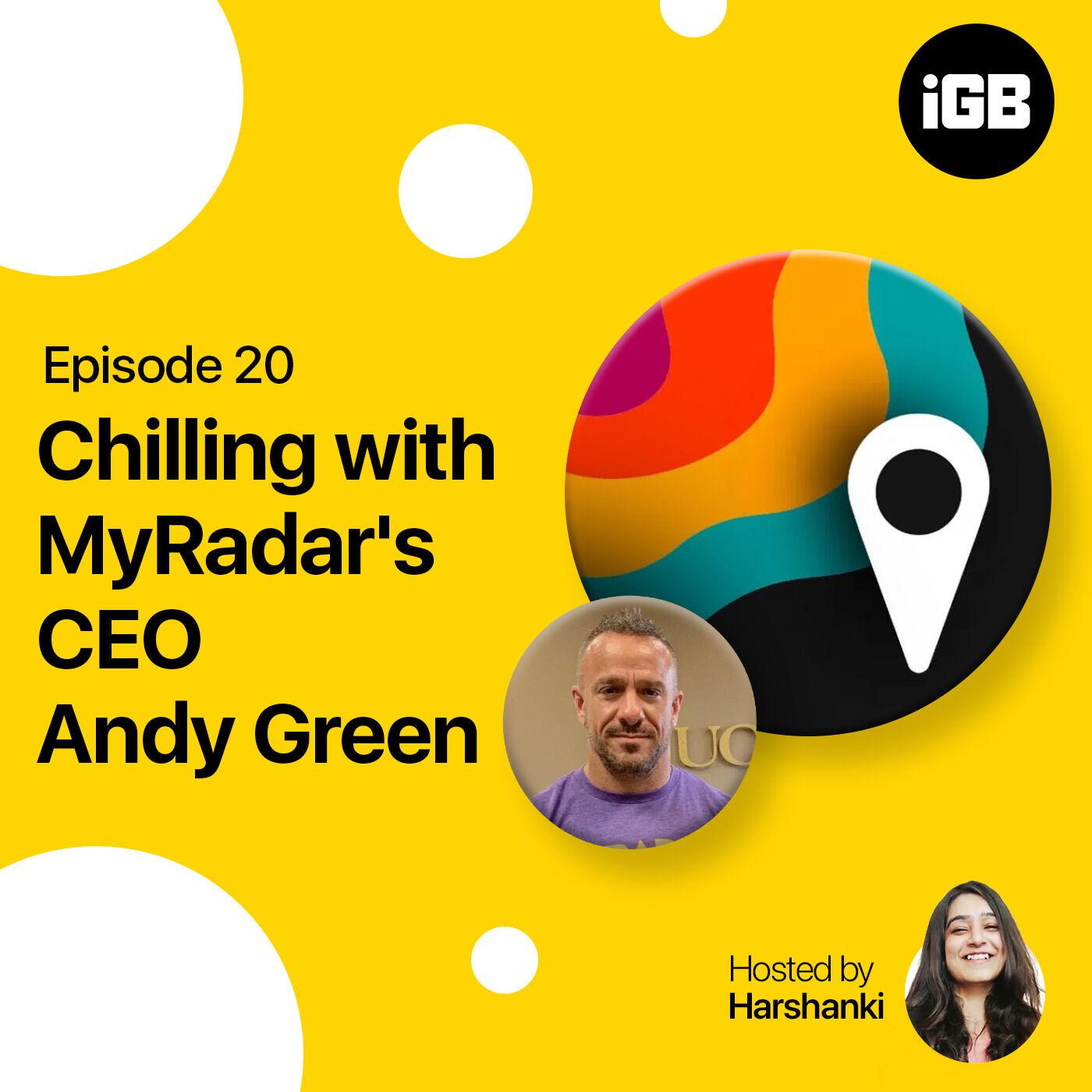 Chilling with MyRadar's CEO Andy Green - The iGeeksBlog Show (播客 ...