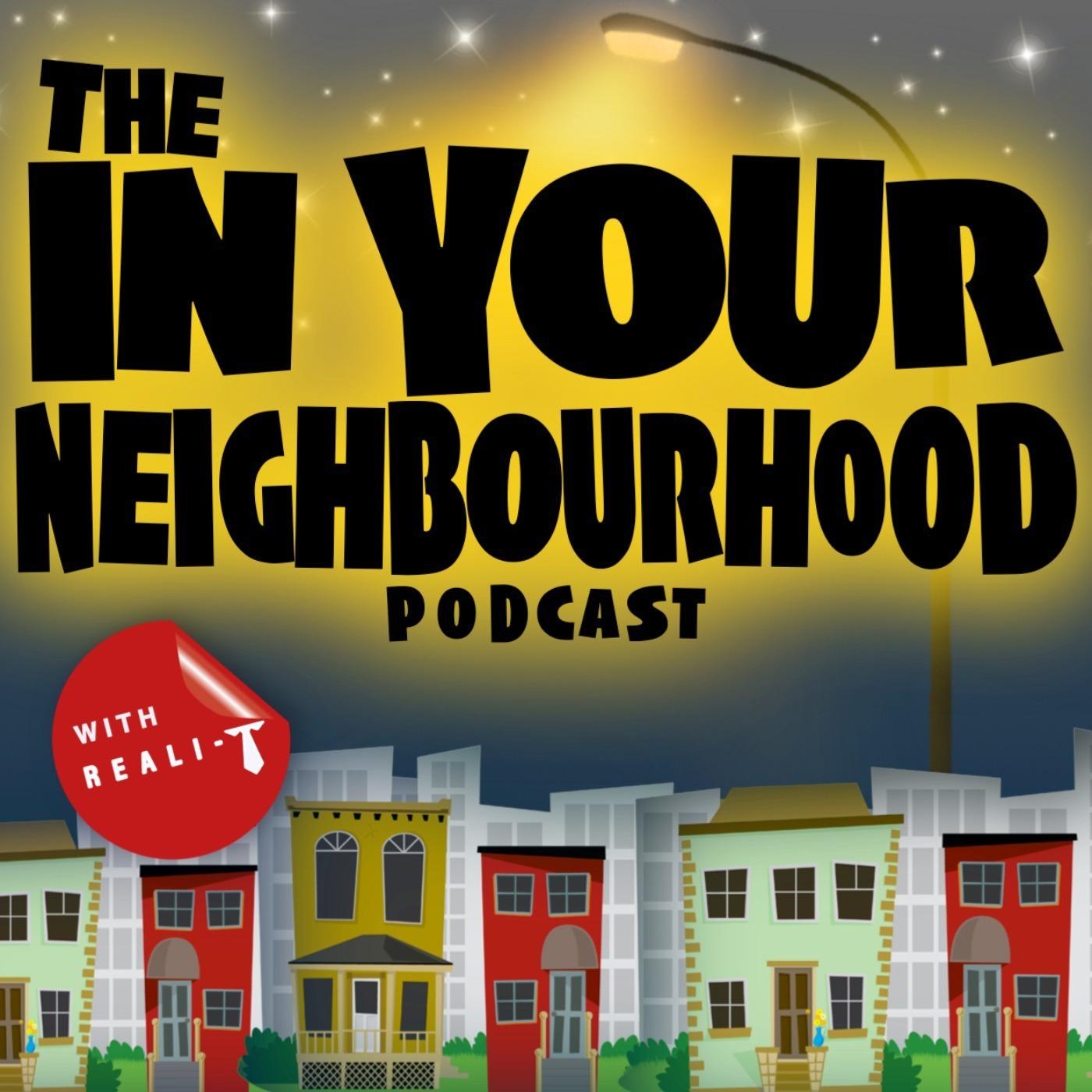 How Did We Get Here? - The In Your Neighbourhood Podcast | Listen Notes