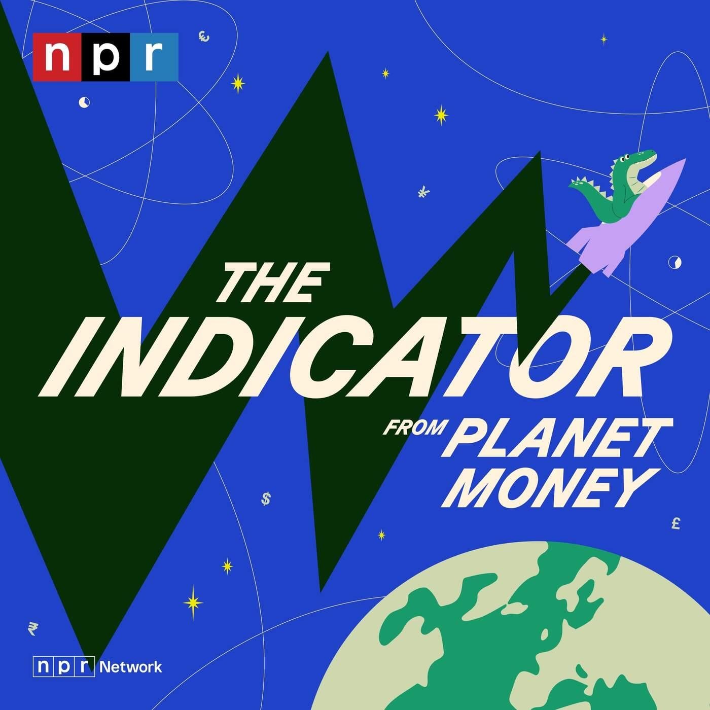 The Indicator from Planet Money （ポッドキャスト） - NPR | Listen Notes
