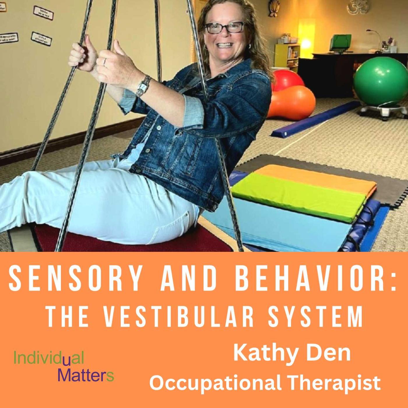 Sensory and Behavior: The Vestibular System (Kathy Den, OTR/L ...