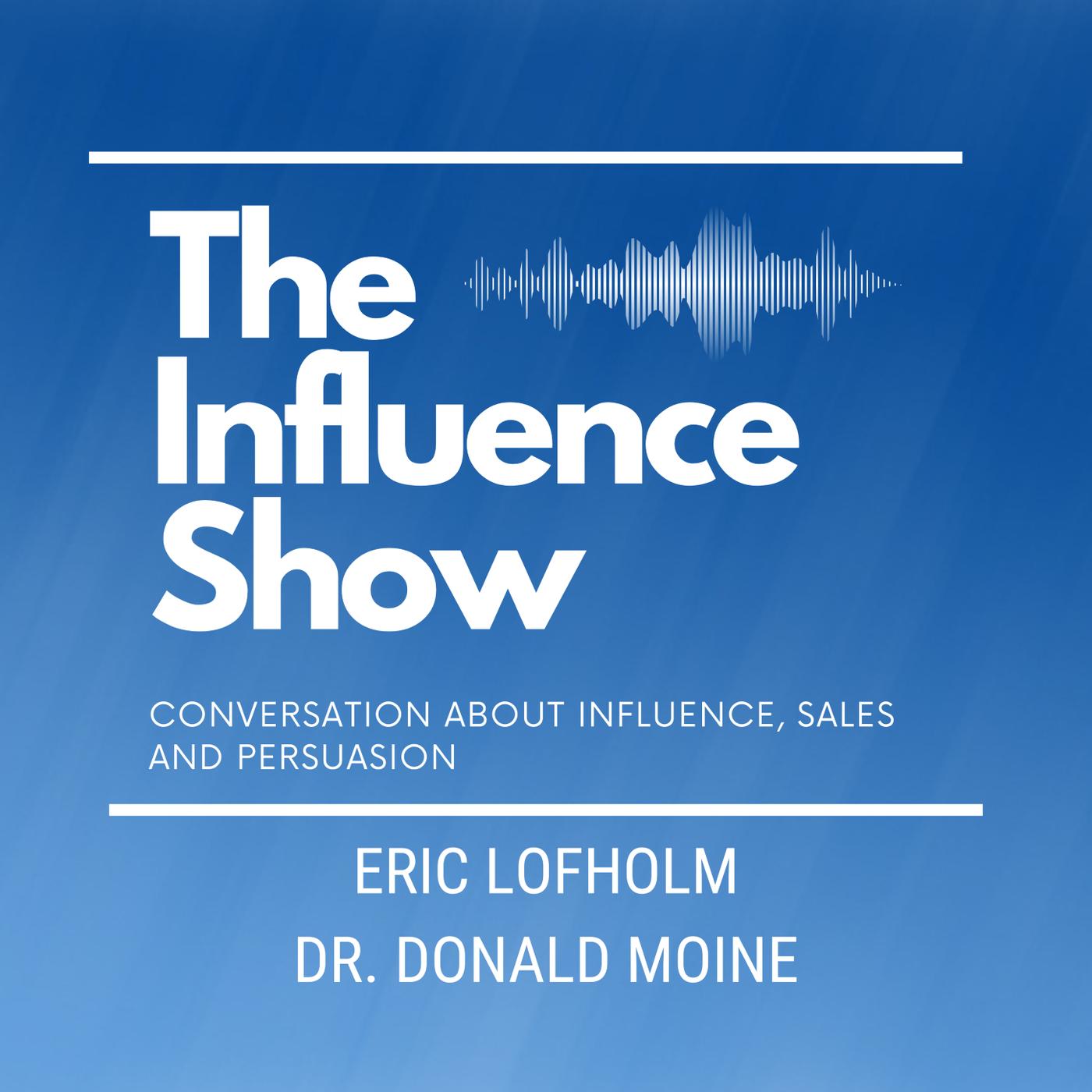 The Influence Show (podcast) - Eric Lofholm | Listen Notes