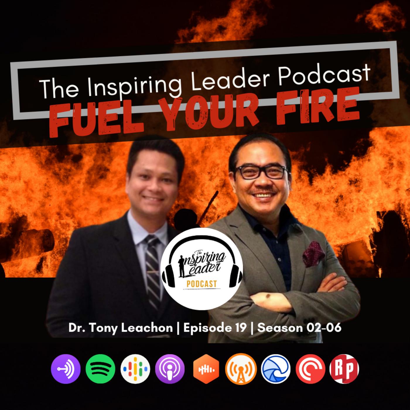 Episode 19 - Fuel Your Fire with Dr. Tony Leachon - The Inspiring ...