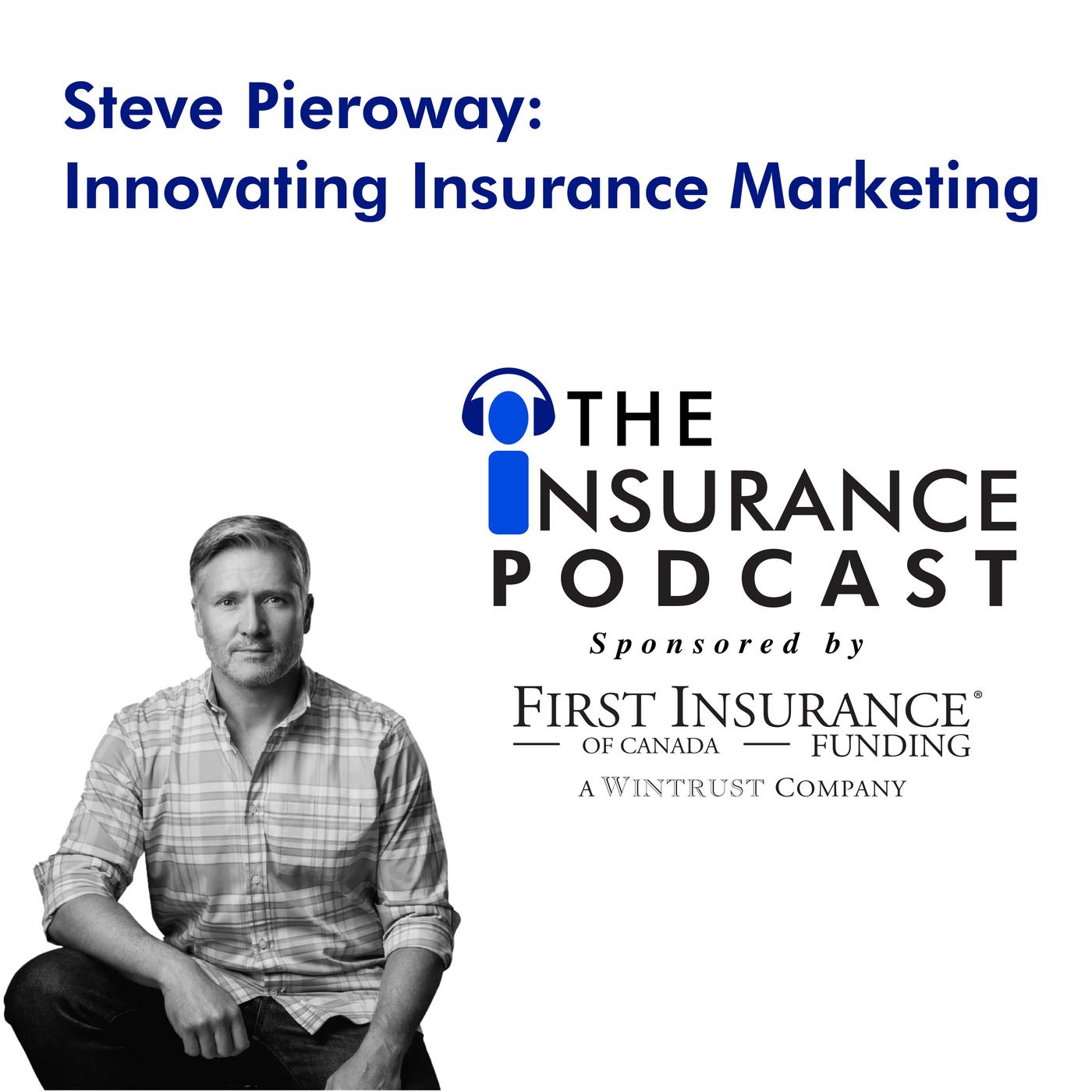 Innovating Insurance Marketing with Steve Pieroway - The Insurance ...