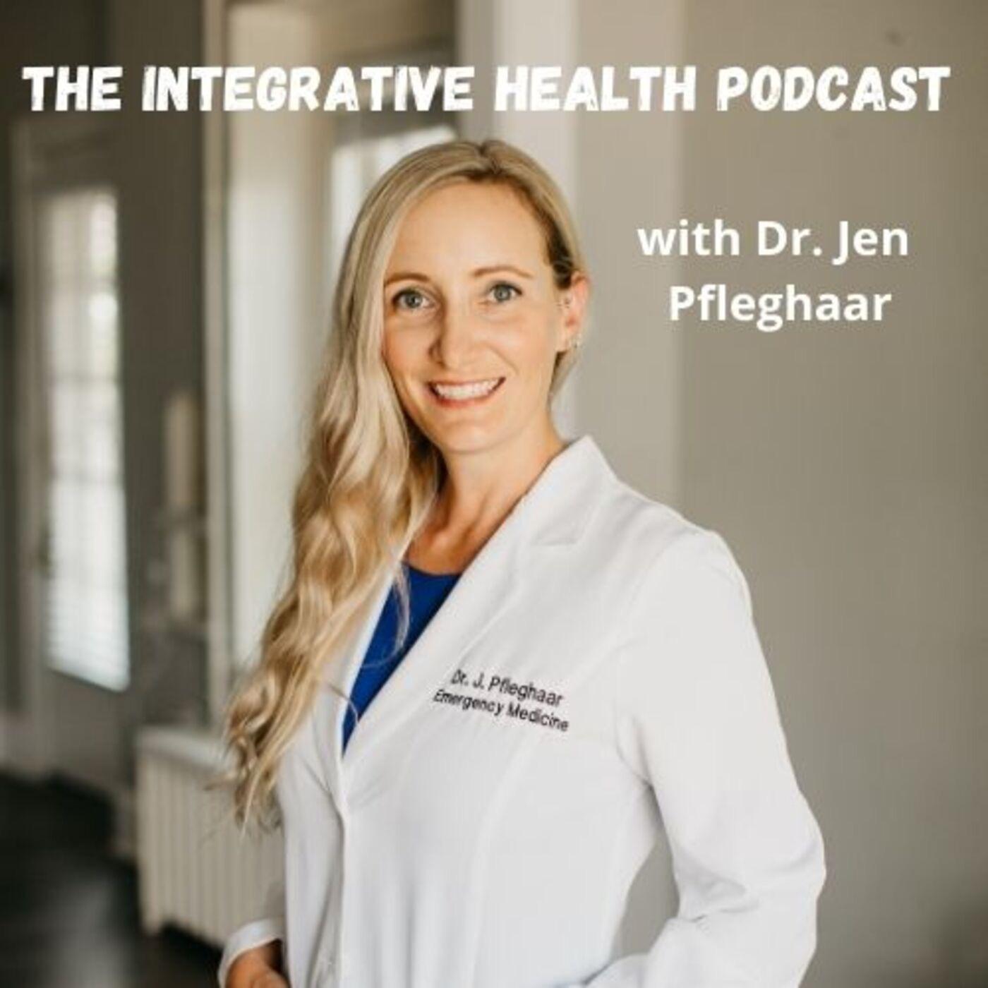 The Integrative Health Podcast with Dr. Jen - Dr. Jen | Listen Notes