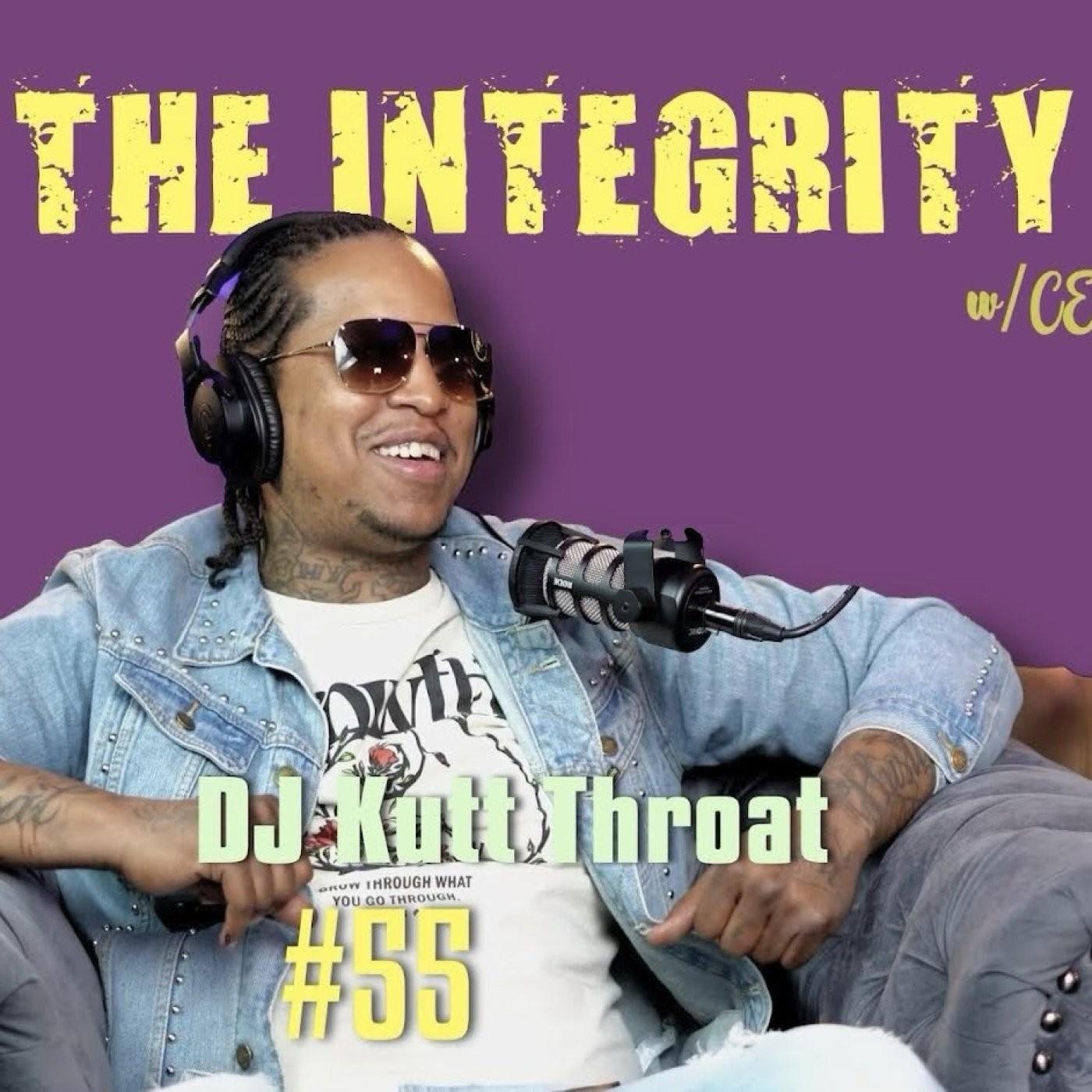Dj Kutt Throat | The Integrity Response w/ CEO Khacki #55 | Listen Notes