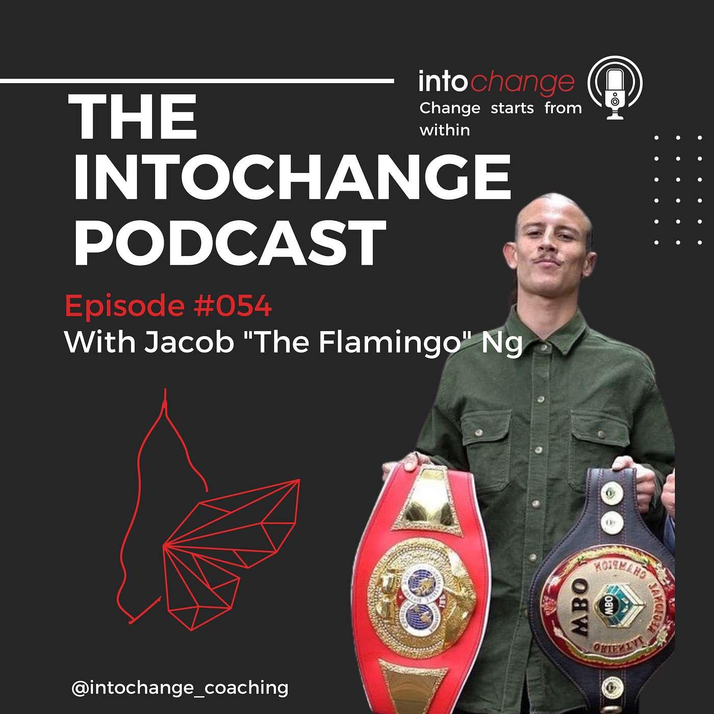 "You've got legs like a flamingo" - Jacob Ng - EP54 - The INTOCHANGE ...