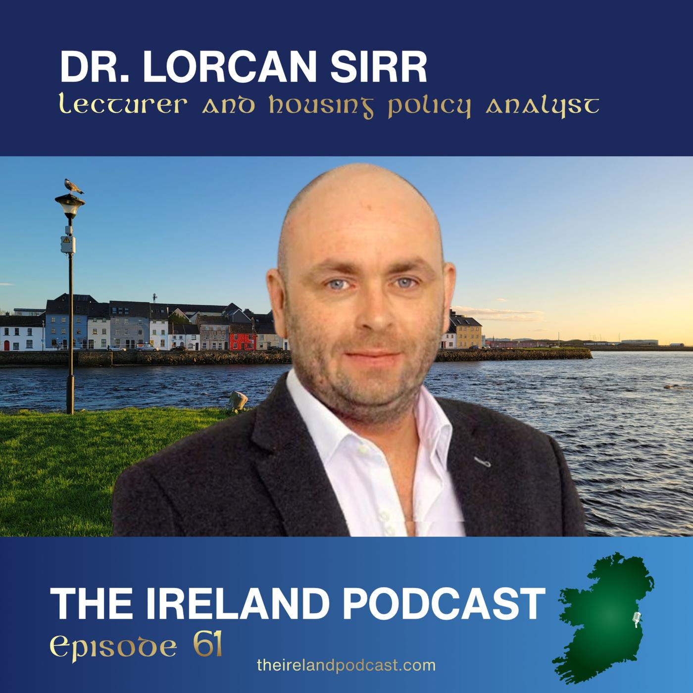 61. Lorcan Sirr: Lecturer and housing policy analyst | Listen Notes