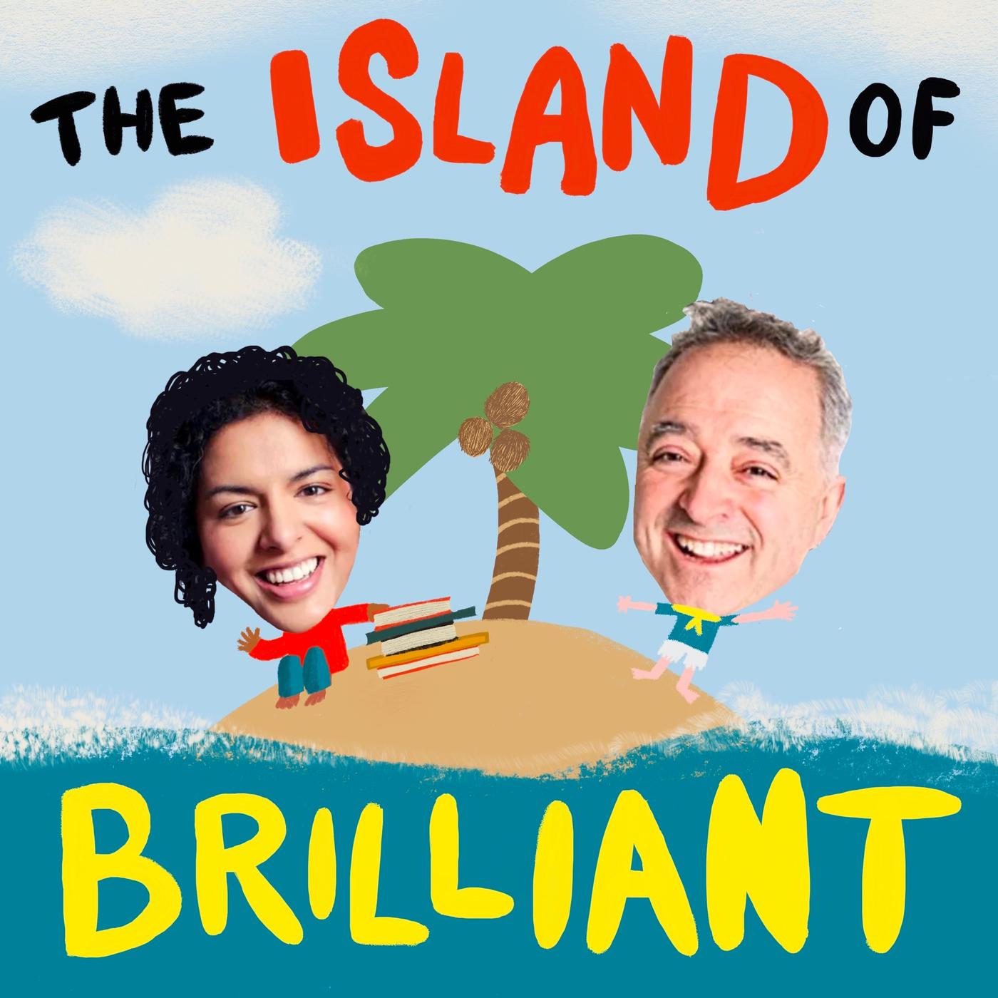 The Island of Brilliant! (podcast) - Frank Cottrell Boyce and Nadia ...