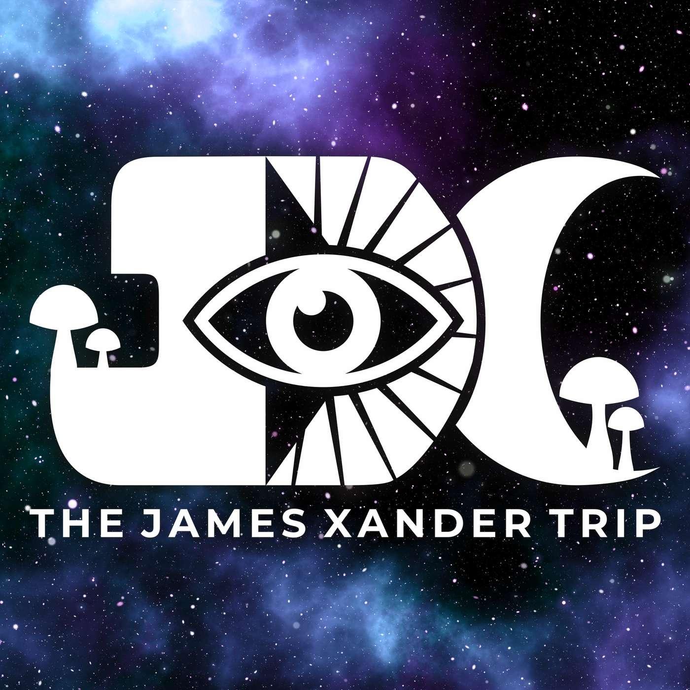 #15: James Xander: The Power of Psychedelics, The True Nature of ...