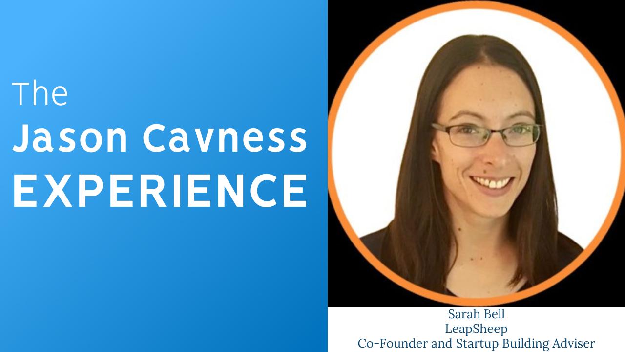 Sarah Bell co-founder, Startup Building Adviser and Head of Customer Success at LeapSheep ...