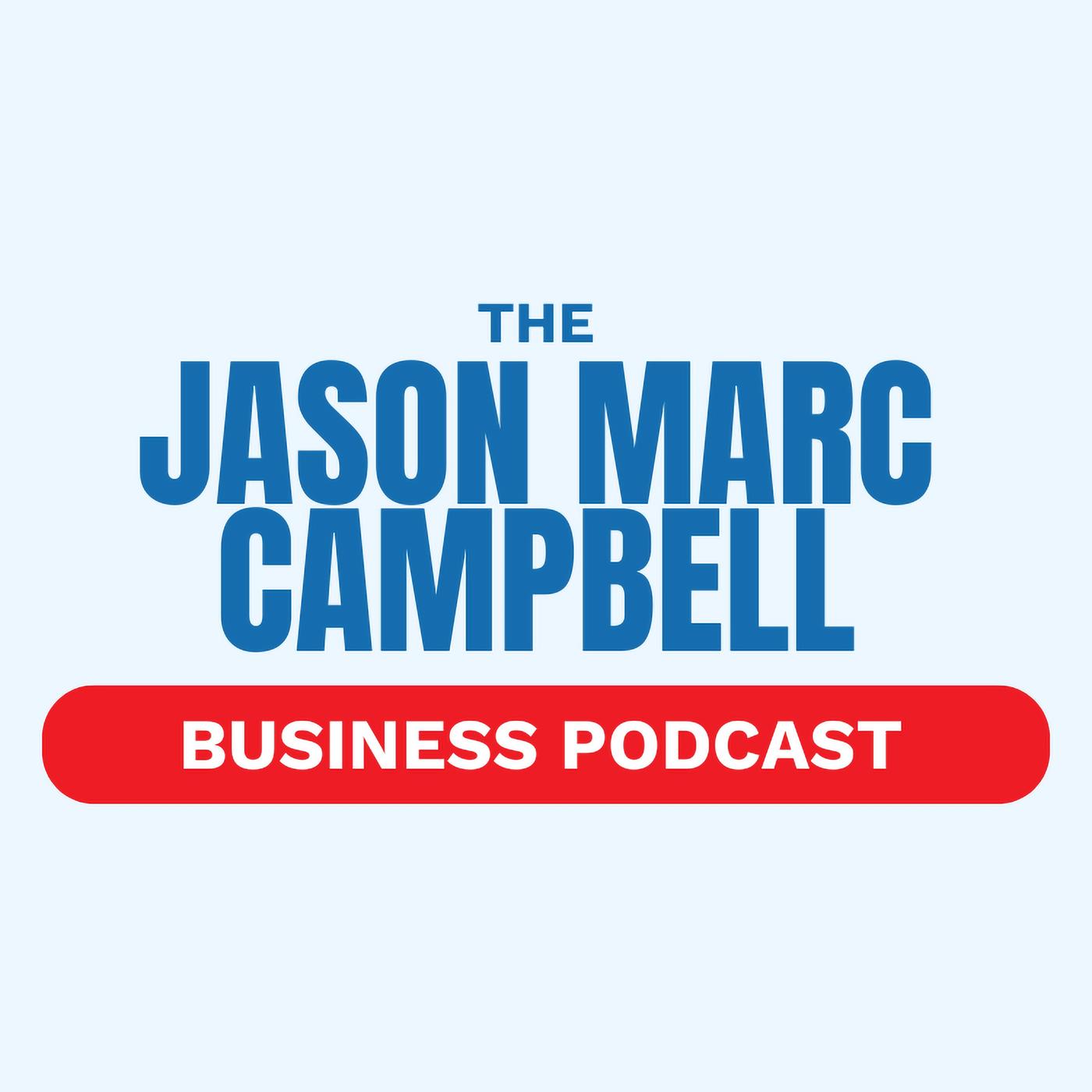 The Jason Marc Campbell Business Podcast - Jason Marc Campbell | Listen ...