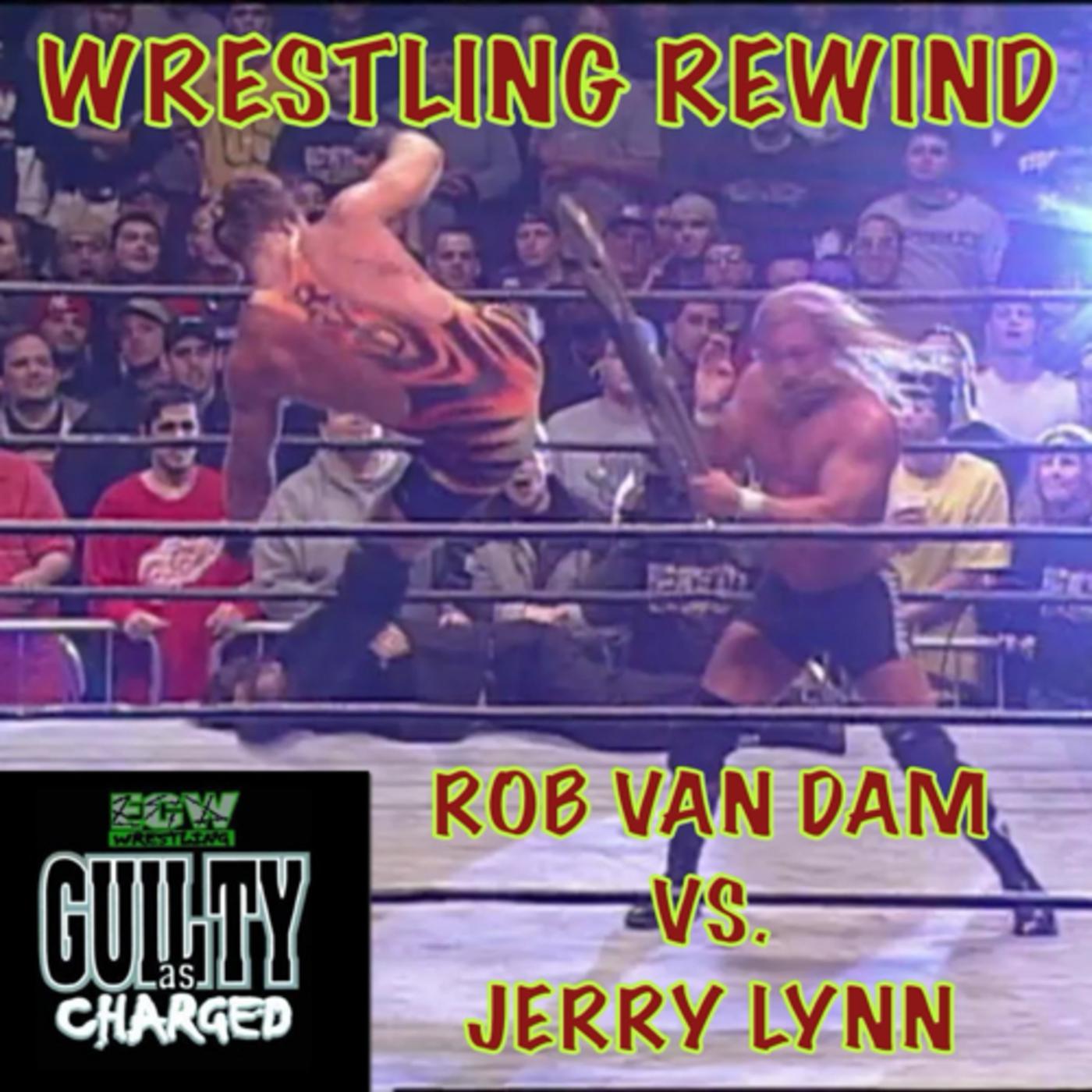 ROB VAN DAM WEEK - WRESTLING REWIND: RVD VS. JERRY LYNN (ECW GUILTY AS ...