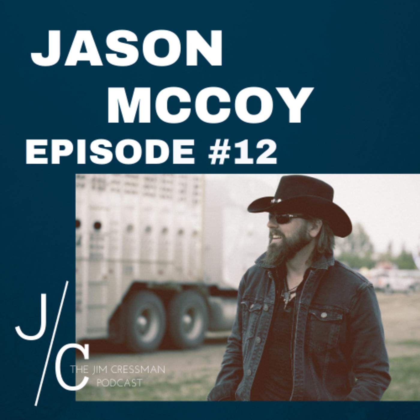 The Jim Cressman Podcast E12 - Jason McCoy - The Jim Cressman Podcast ...