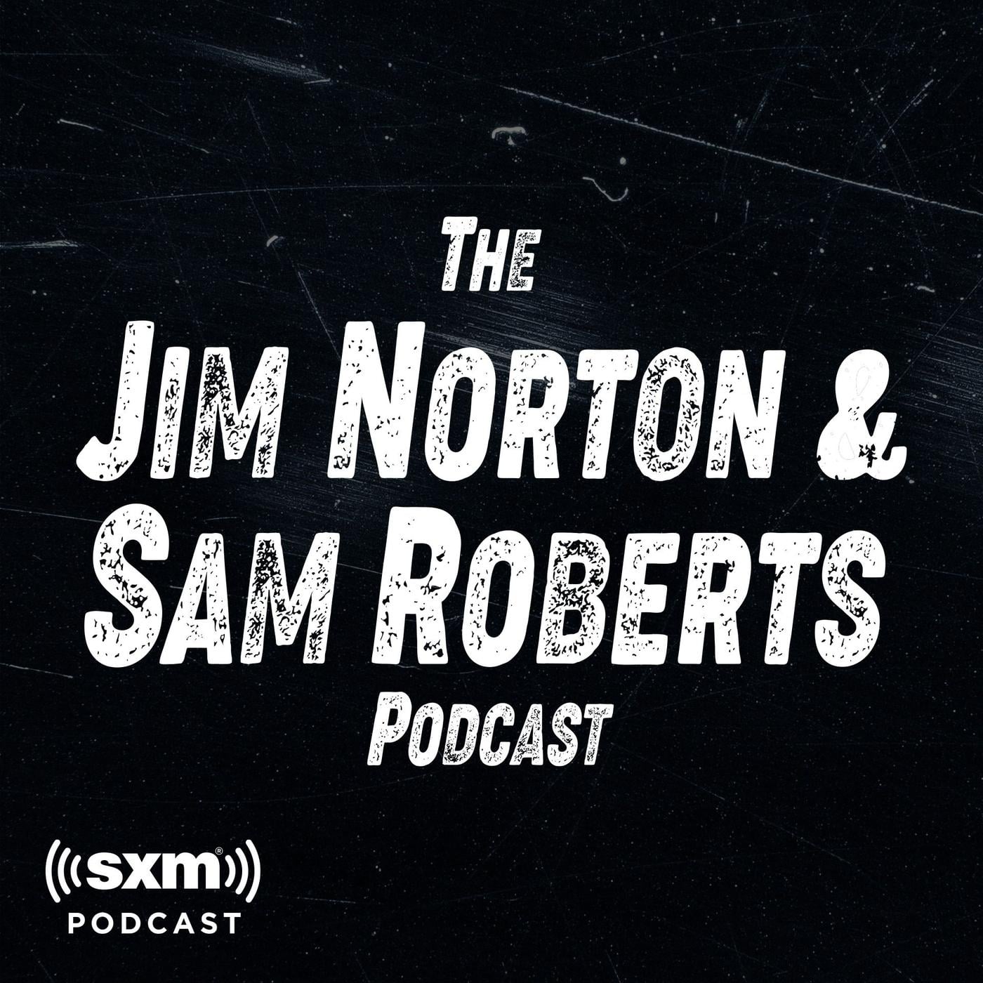 The Jim Norton & Sam Roberts Podcast - SiriusXM | Listen Notes