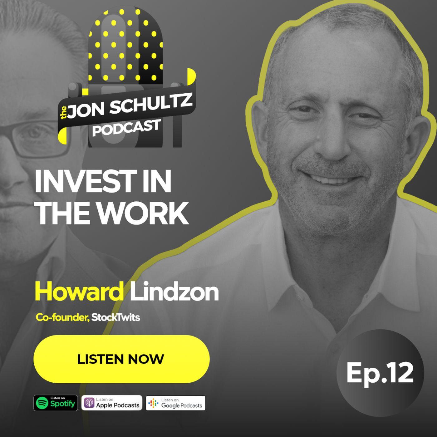 Howard Lindzon: Be A Wartime CEO - The Jon Schultz Podcast: The Myth of Overnight Success ...