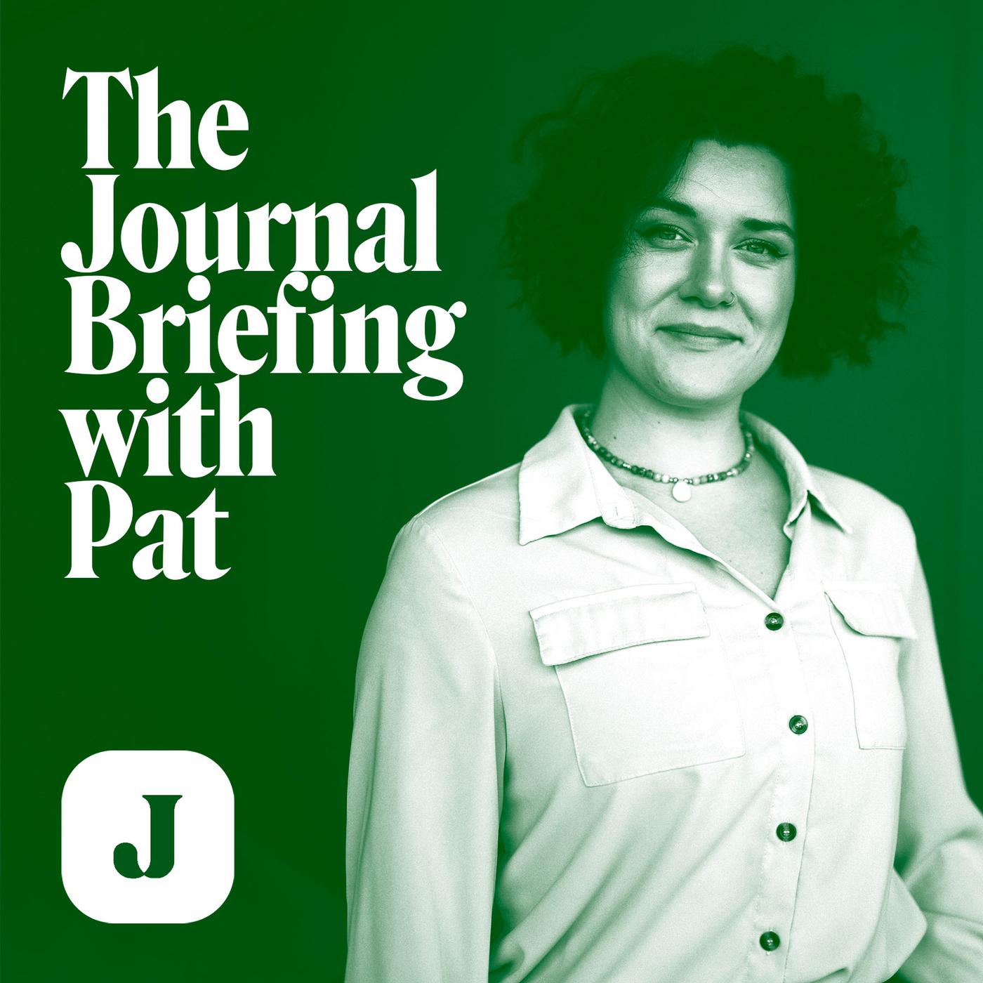 The Journal Briefing with Pat - Week 18 - The Journal Briefing with Pat ...