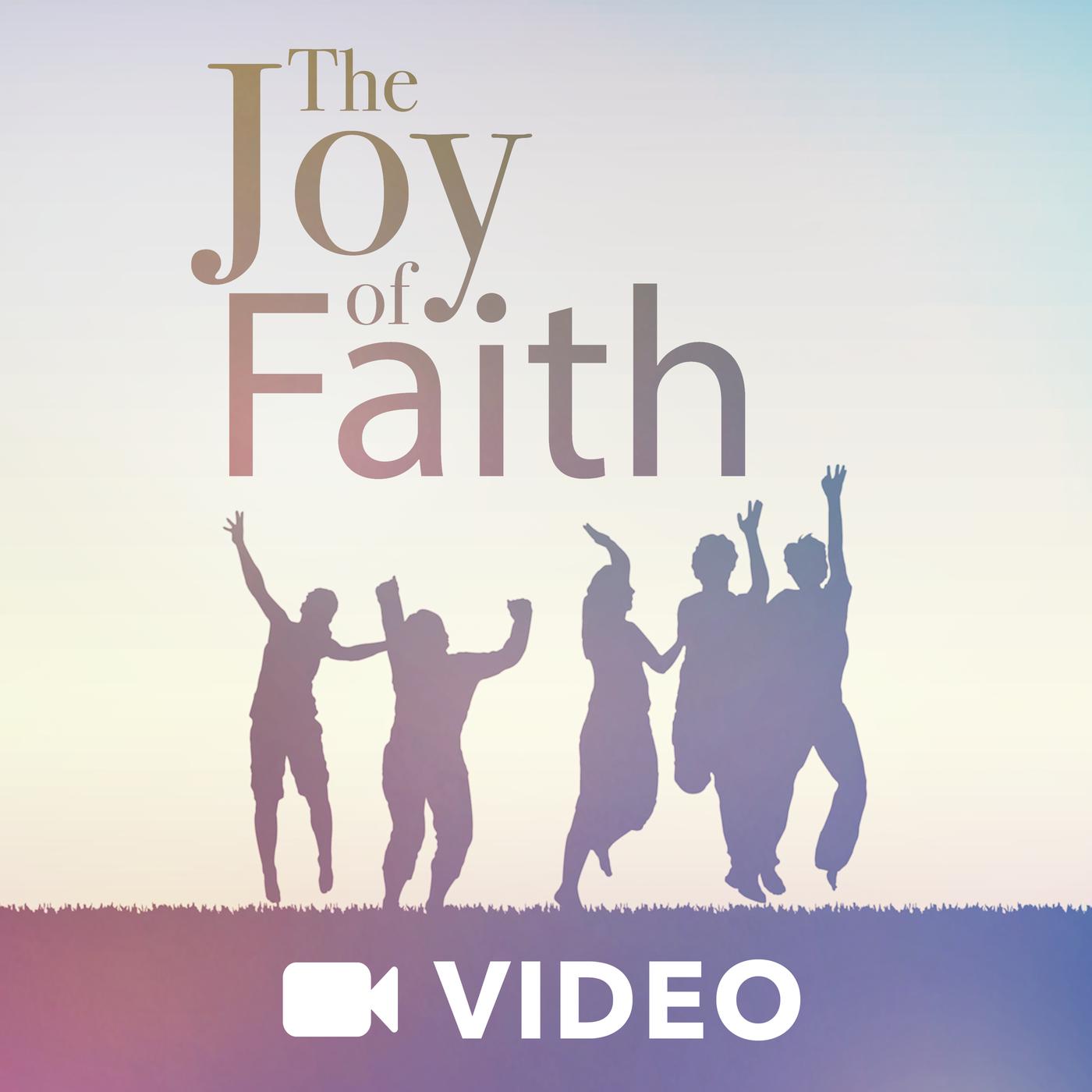 Pt. 3 - Joy In The Church - The Joy Of Faith (Video) (podcast) | Listen ...