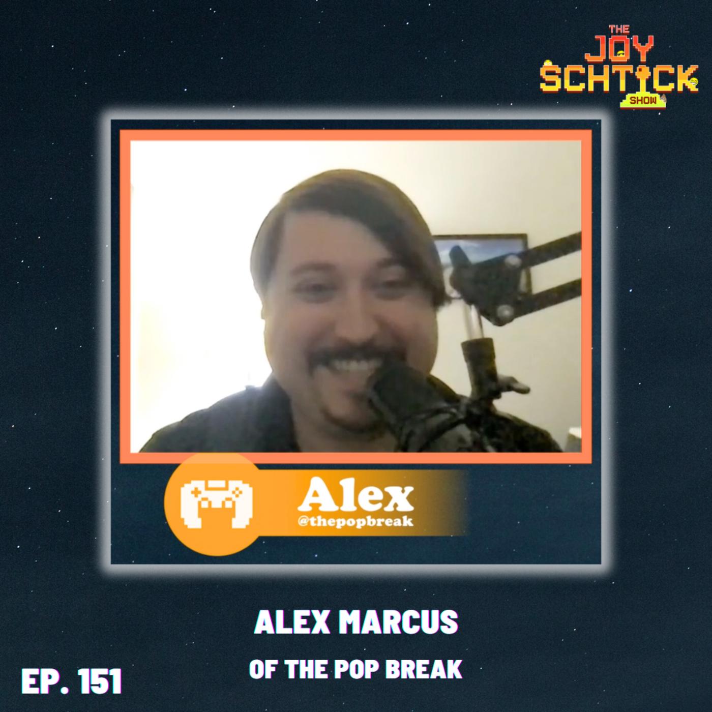 151. TJSS Spotlights Alex Marcus of The Pop Break - The Joy Schtick ...