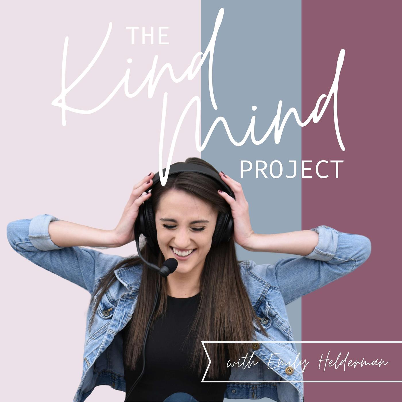 The Kind Mind Project (podcast) - Emily Helderman | Listen Notes