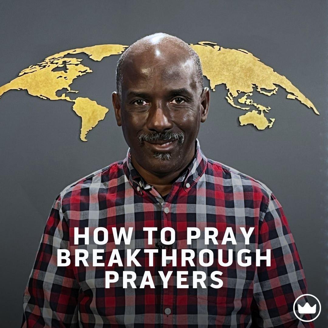 How To Pray Breakthrough Prayers - The King's Church International ...