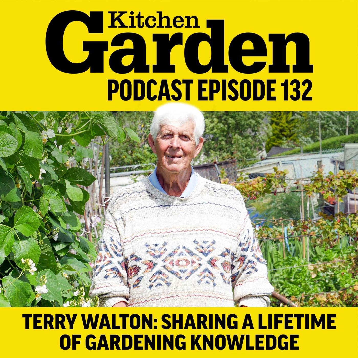 132 - Sharing a lifetime of gardening knowledge with Terry Walton ...