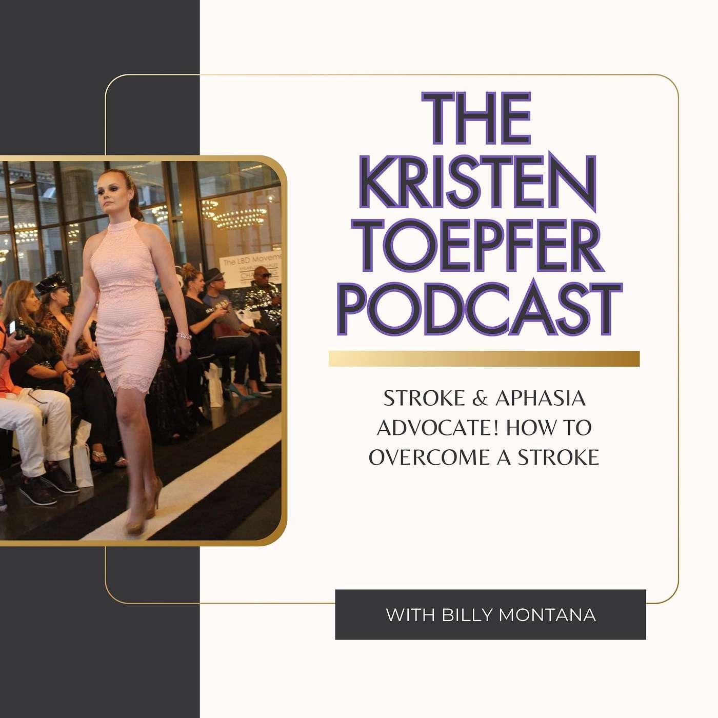 The Kristen Toepfer Podcast Stroke and Aphasia Advocate | Listen Notes